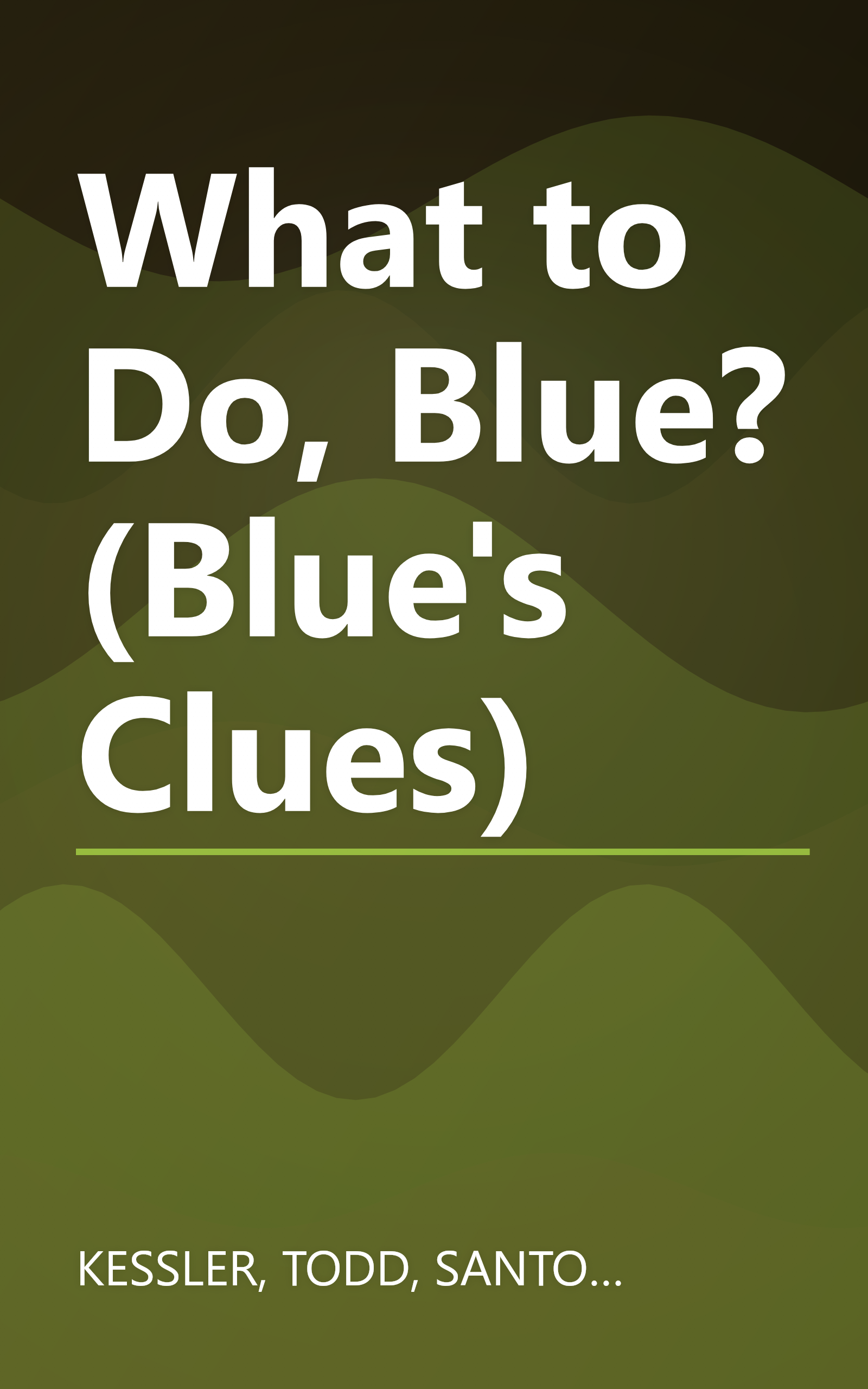 What to Do, Blue? (Blue's Clues) book cover