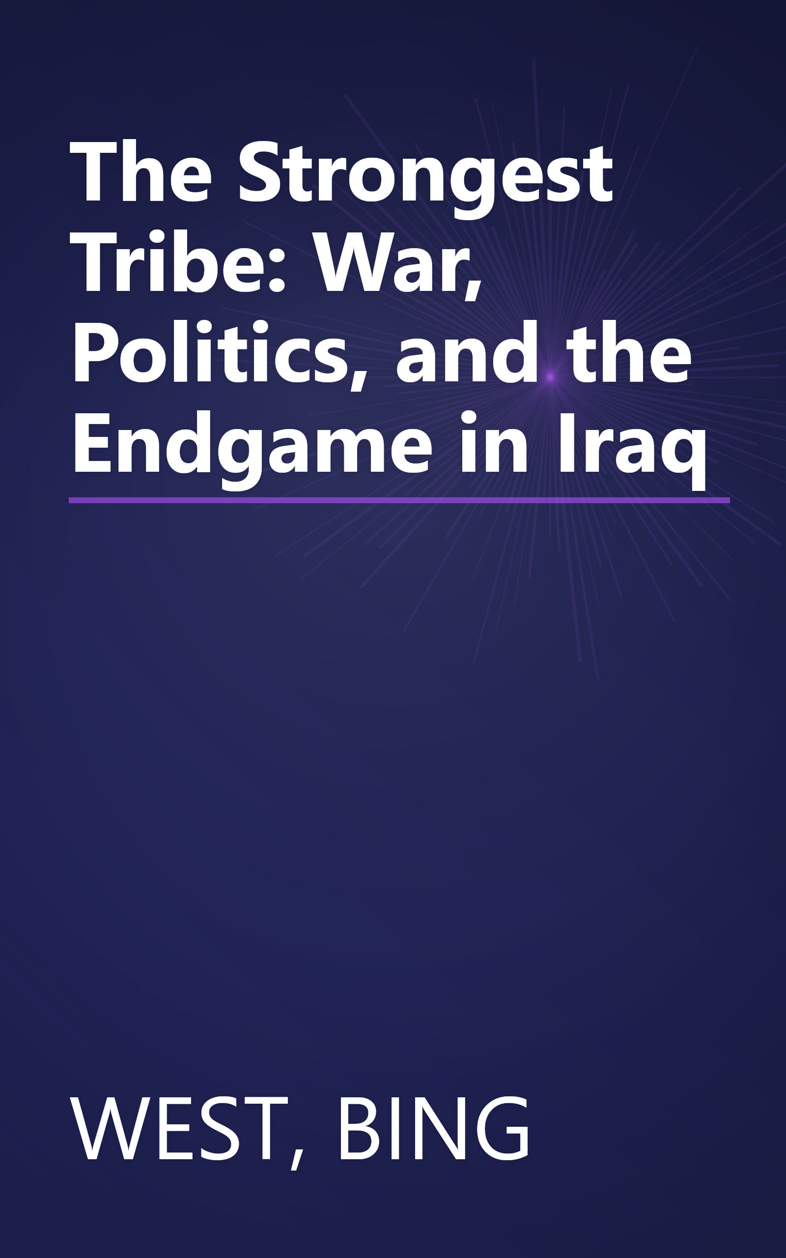 The Strongest Tribe: War, Politics, and the Endgame in Iraq book cover