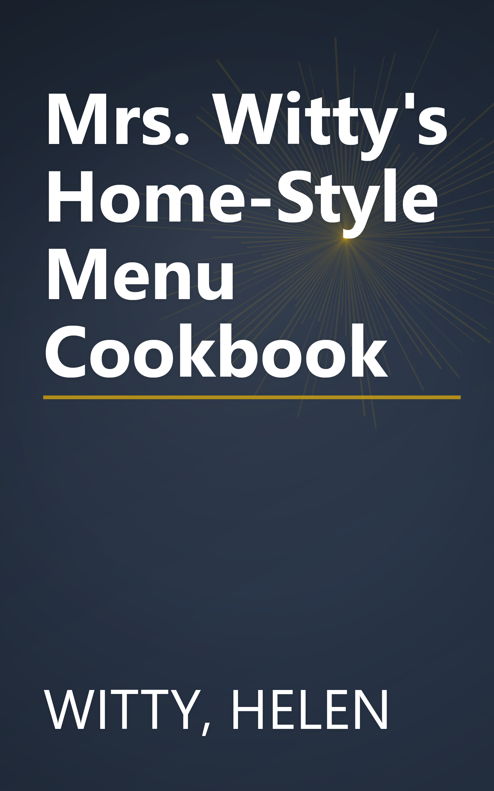 Mrs. Witty's Home-Style Menu Cookbook book cover
