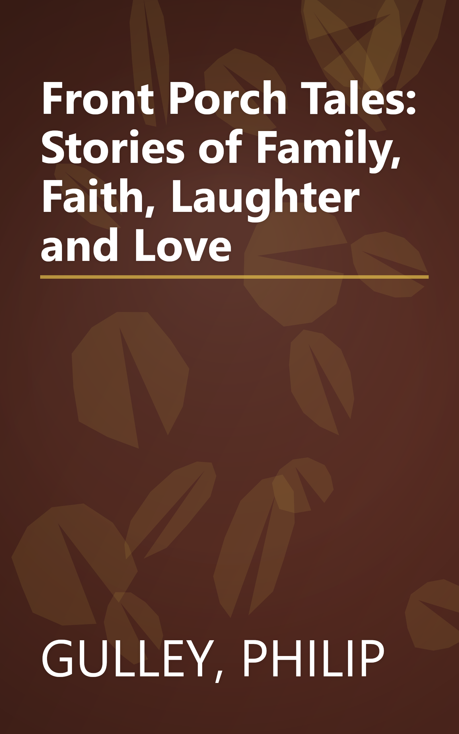 Front Porch Tales: Stories of Family, Faith, Laughter and Love book cover