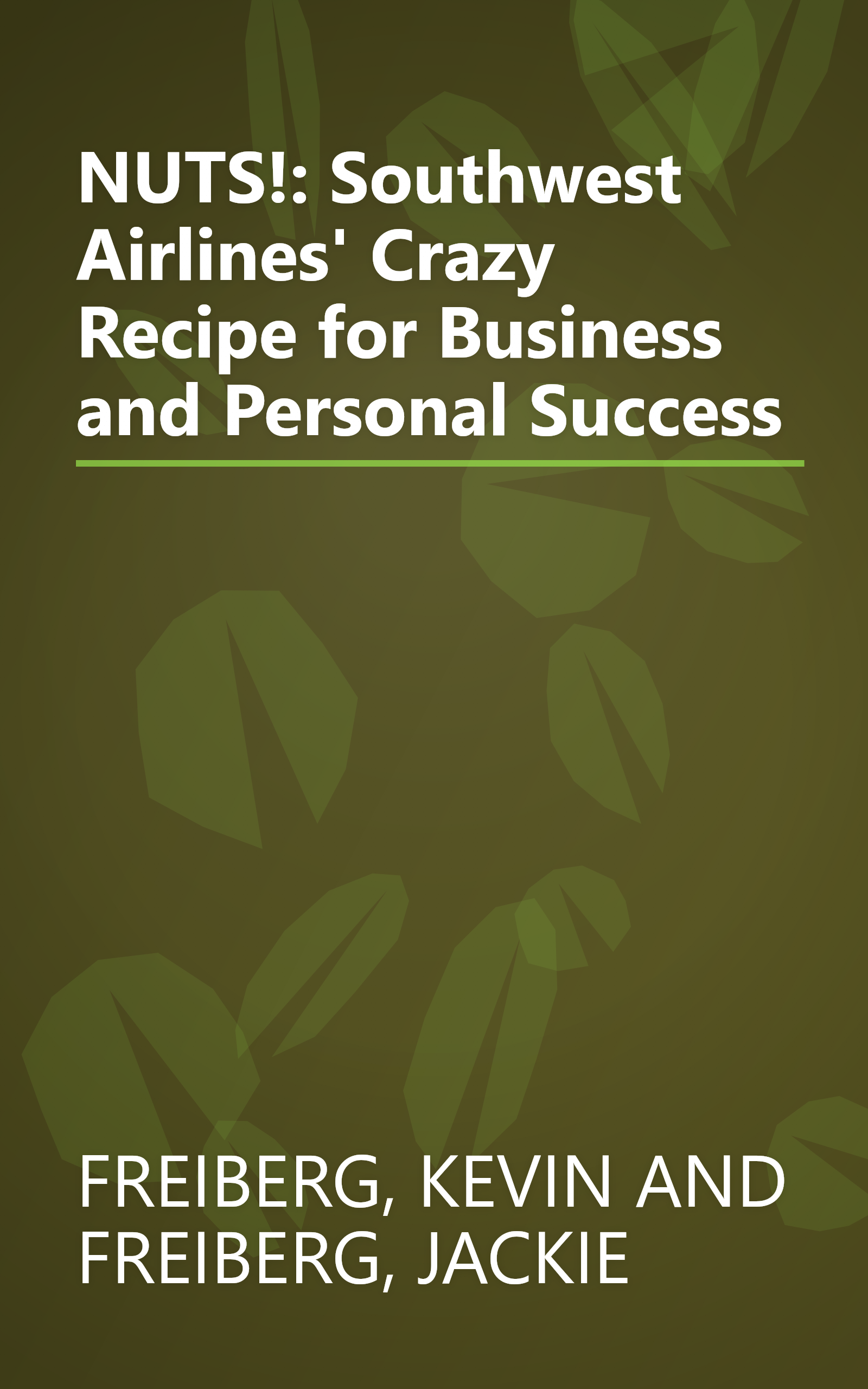 NUTS!: Southwest Airlines' Crazy Recipe for Business and Personal Success book cover