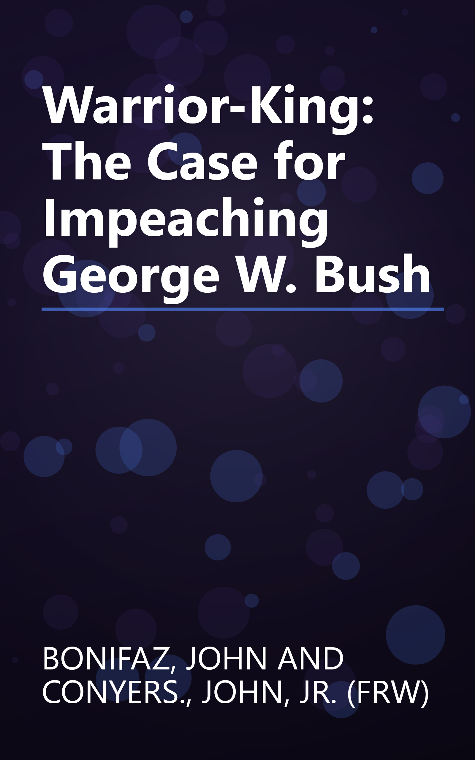 Warrior-King: The Case for Impeaching George W. Bush book cover