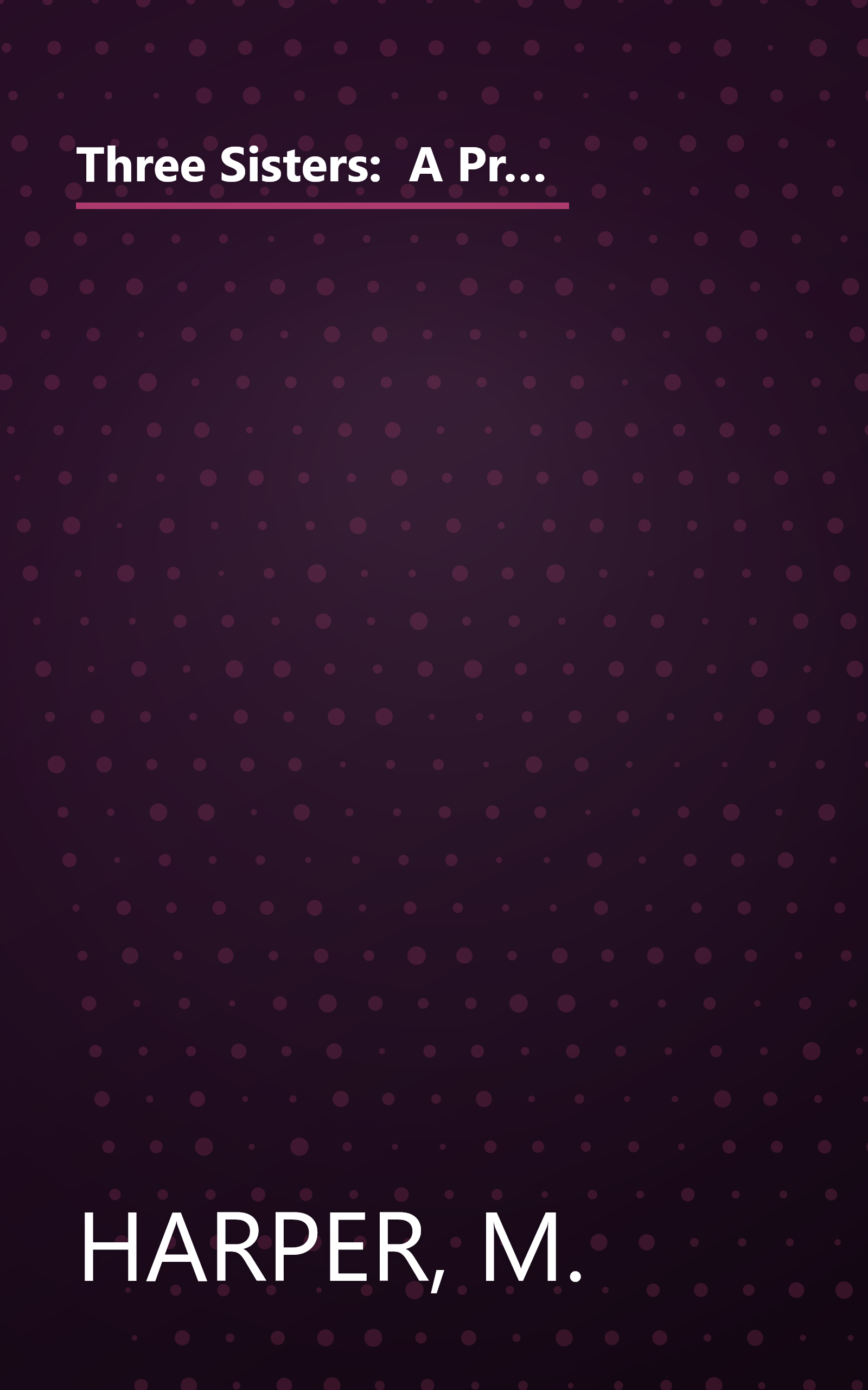 Three Sisters:  A Provocative Look at Evangelicals, Charismatics & Catholic Charismatics and Their Relationship to One Another book cover