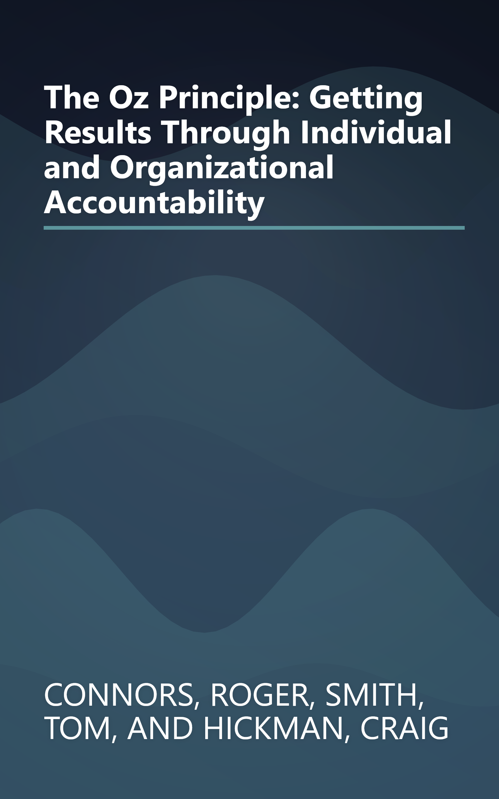 The Oz Principle: Getting Results Through Individual and Organizational Accountability book cover