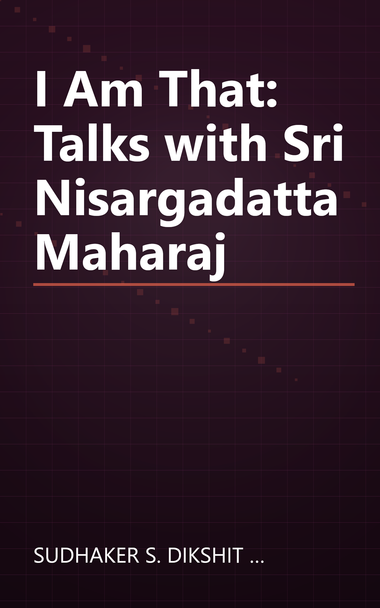 I Am That: Talks with Sri Nisargadatta Maharaj book cover