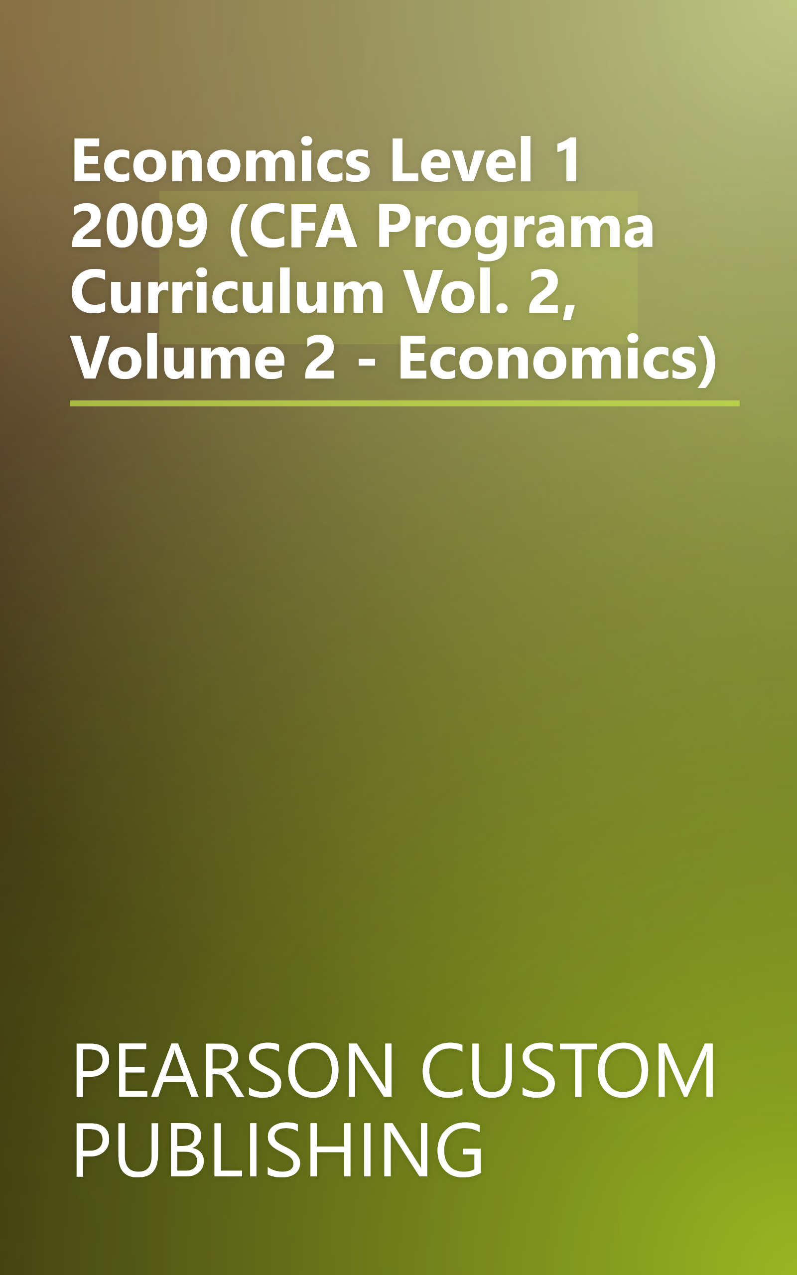 Economics Level 1 2009 (CFA Programa Curriculum Vol. 2, Volume 2 - Economics) book cover