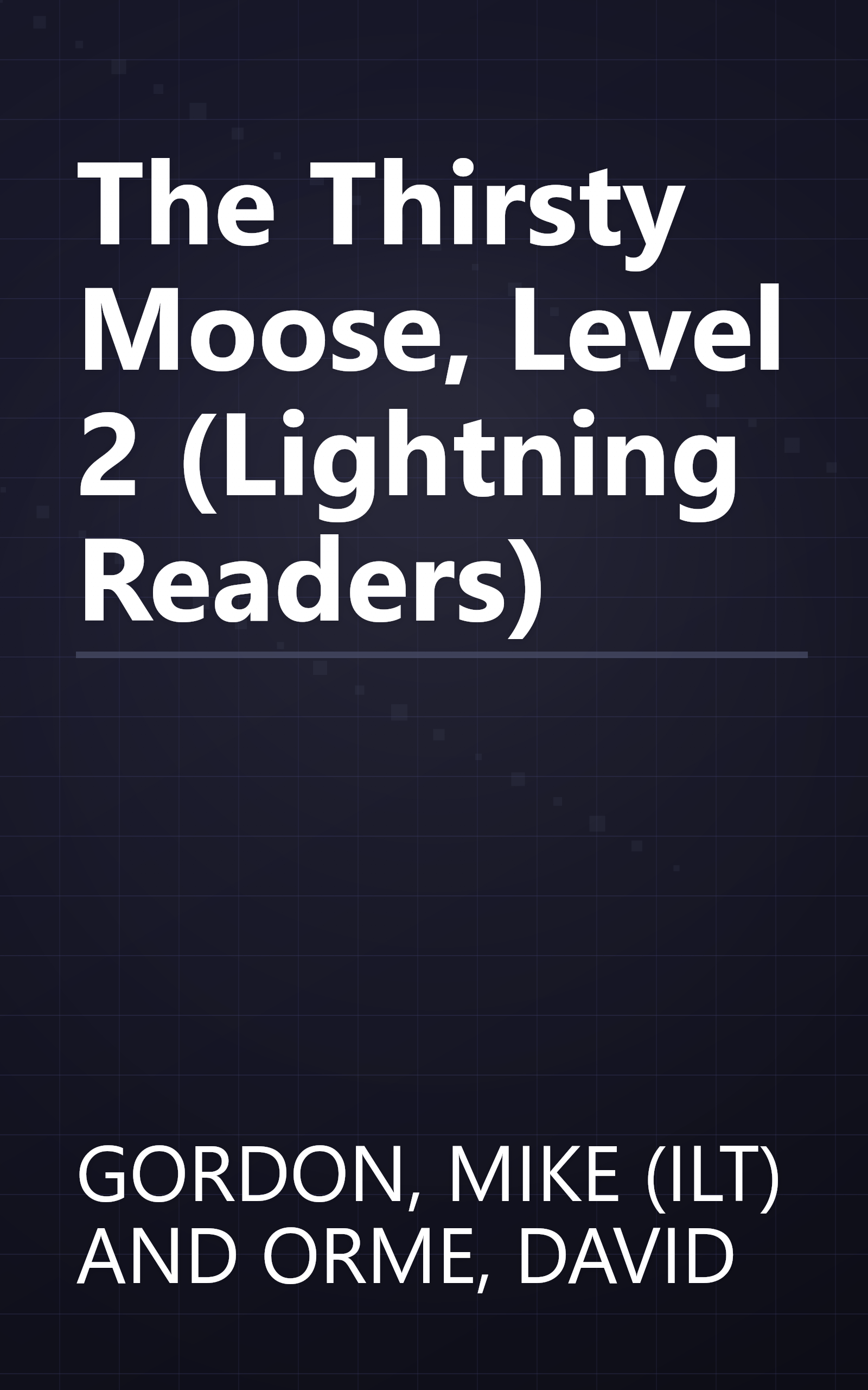 The Thirsty Moose, Level 2 (Lightning Readers) book cover