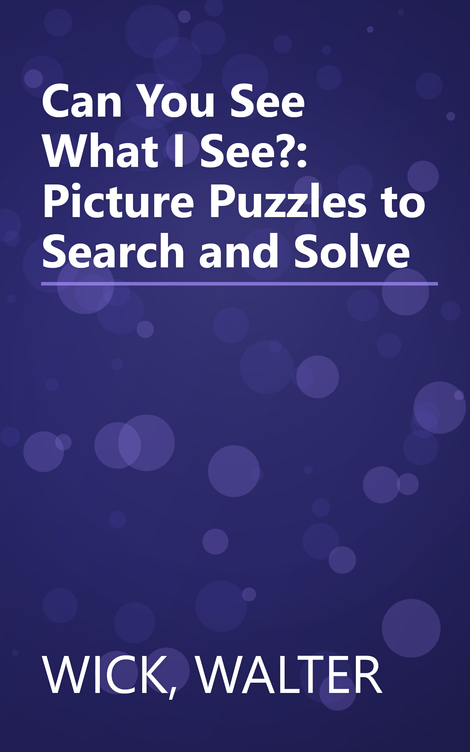 Can You See What I See?: Picture Puzzles to Search and Solve book cover