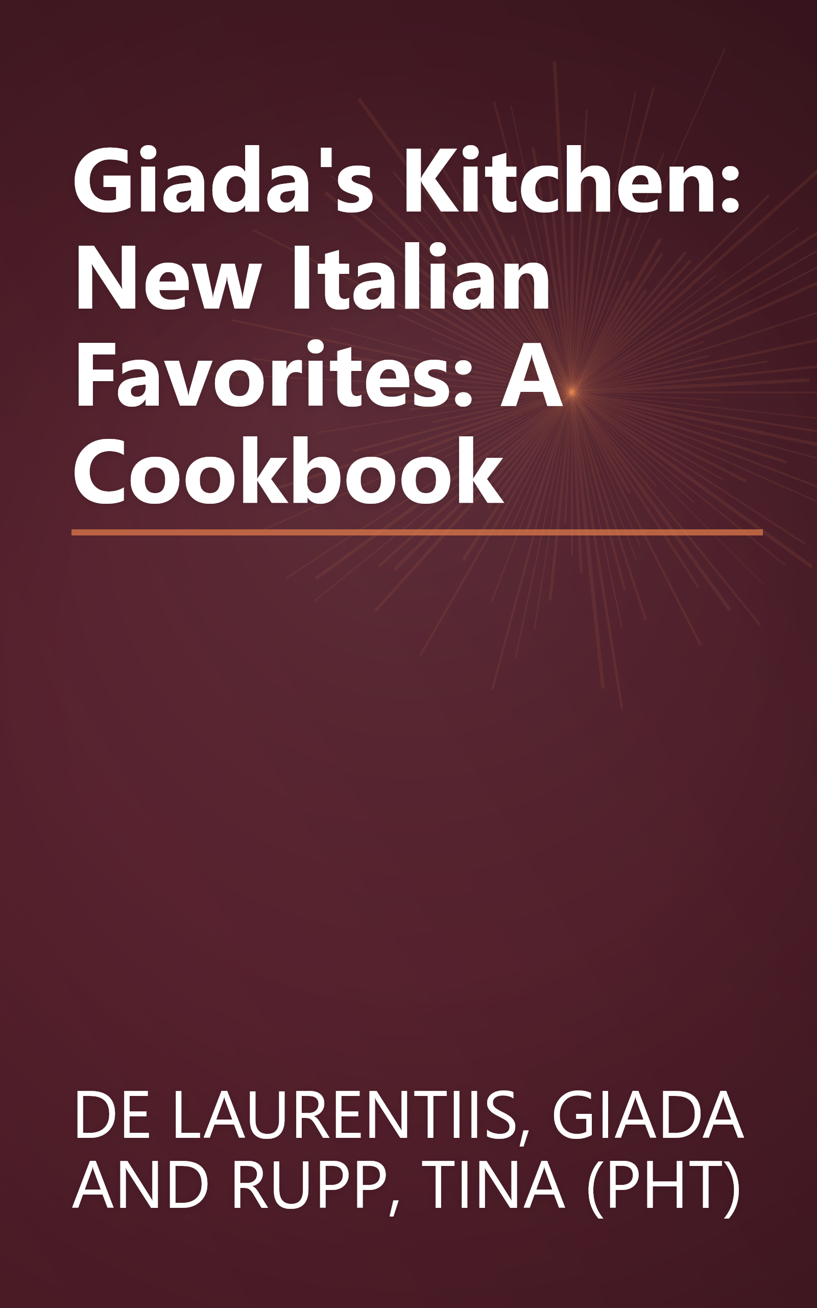 Giada's Kitchen: New Italian Favorites: A Cookbook book cover