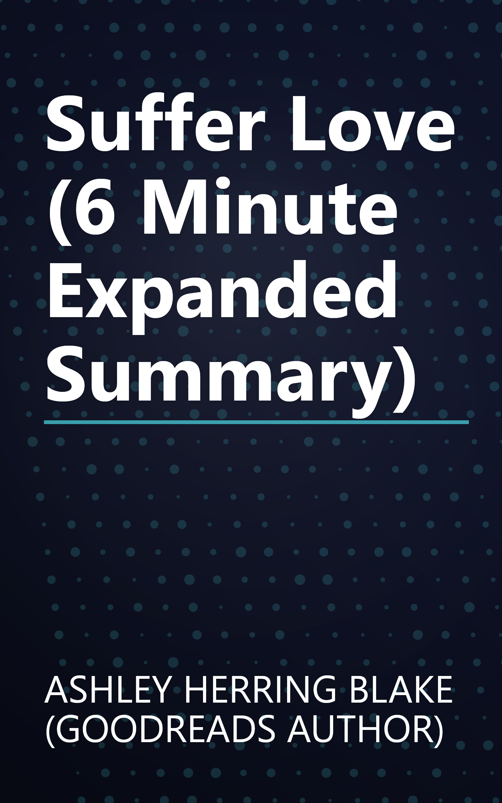 Suffer Love (6 Minute   Expanded Summary) book cover