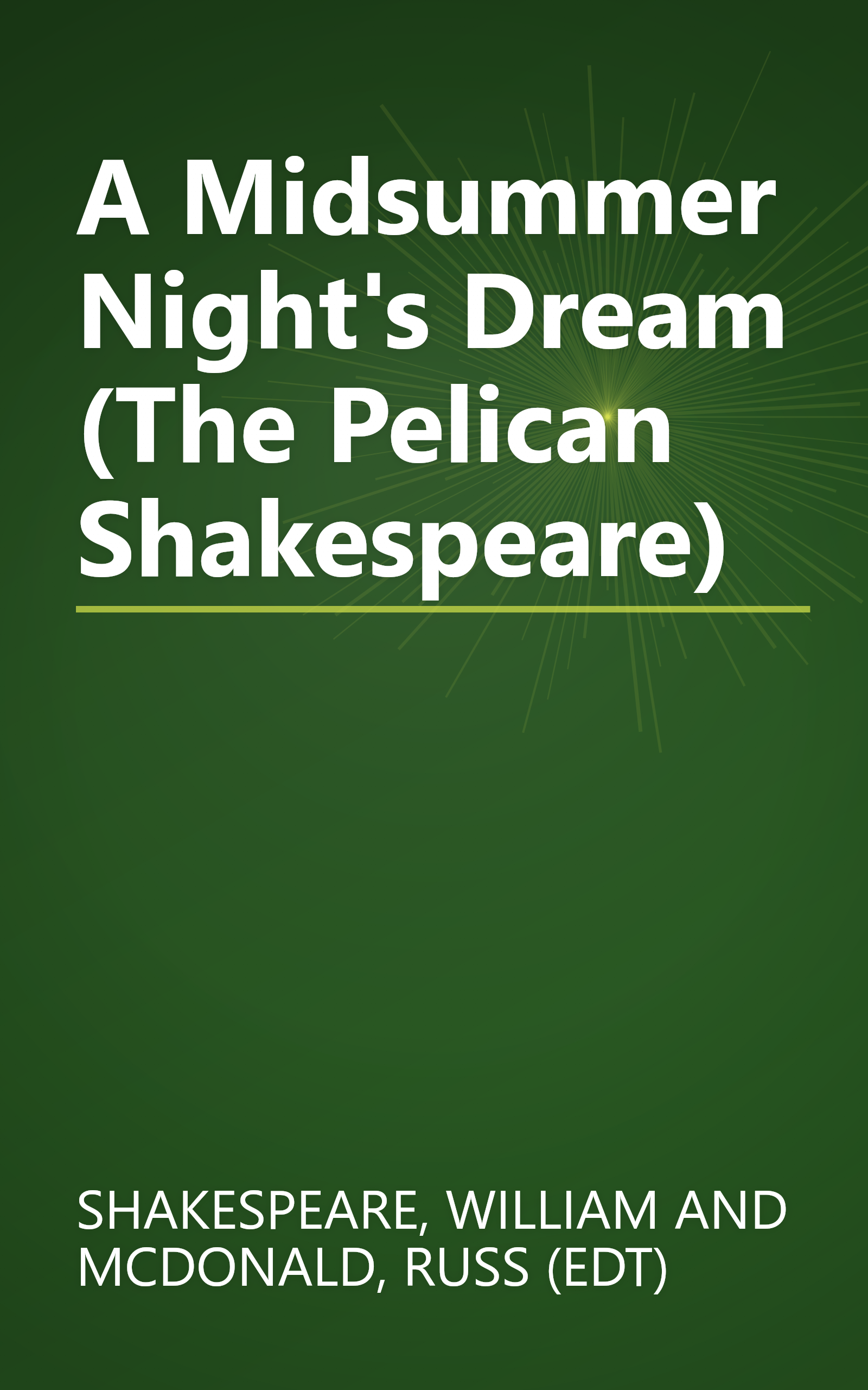 A Midsummer Night's Dream (The Pelican Shakespeare) book cover