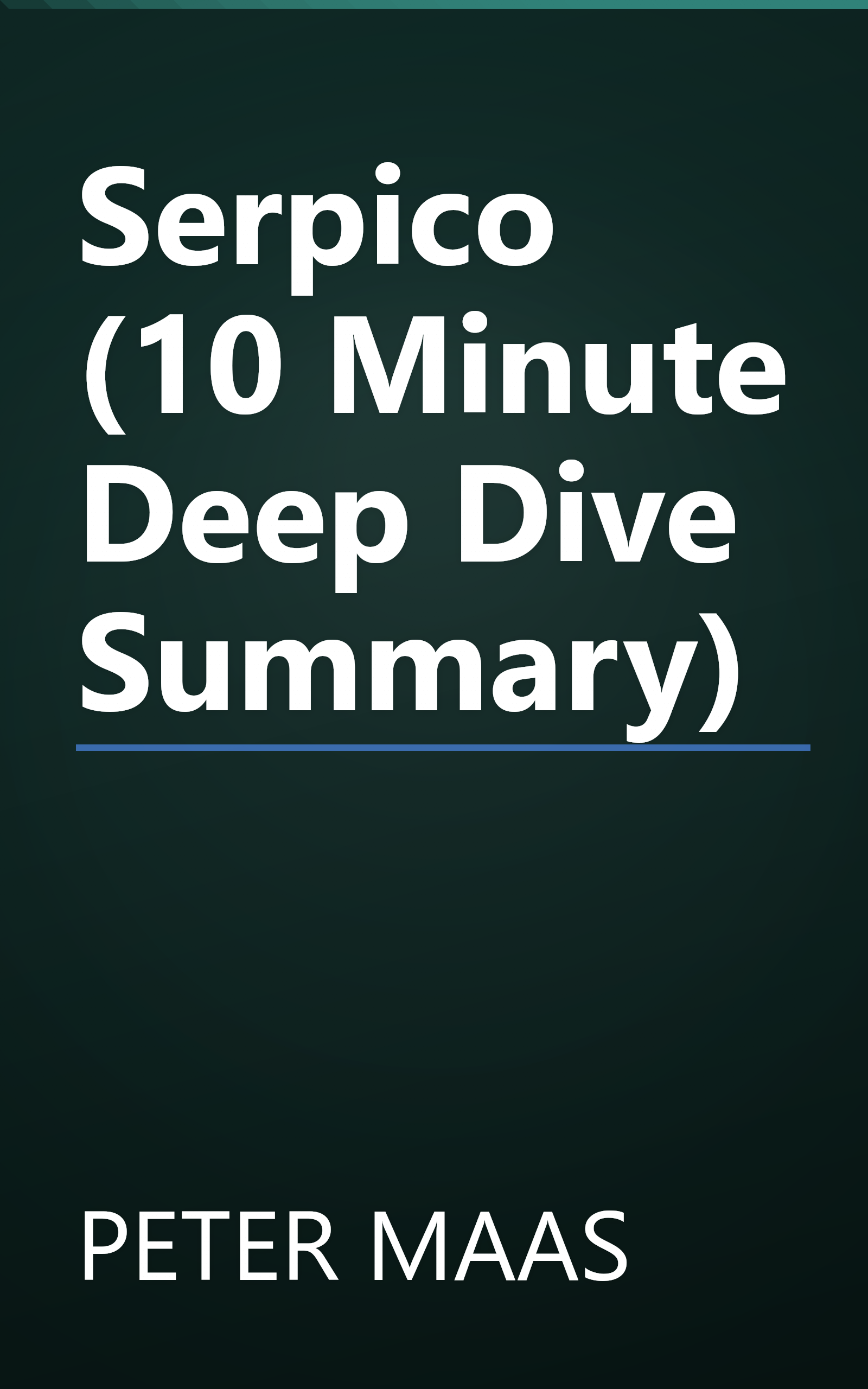 Serpico (10 Minute   Deep Dive Summary) book cover