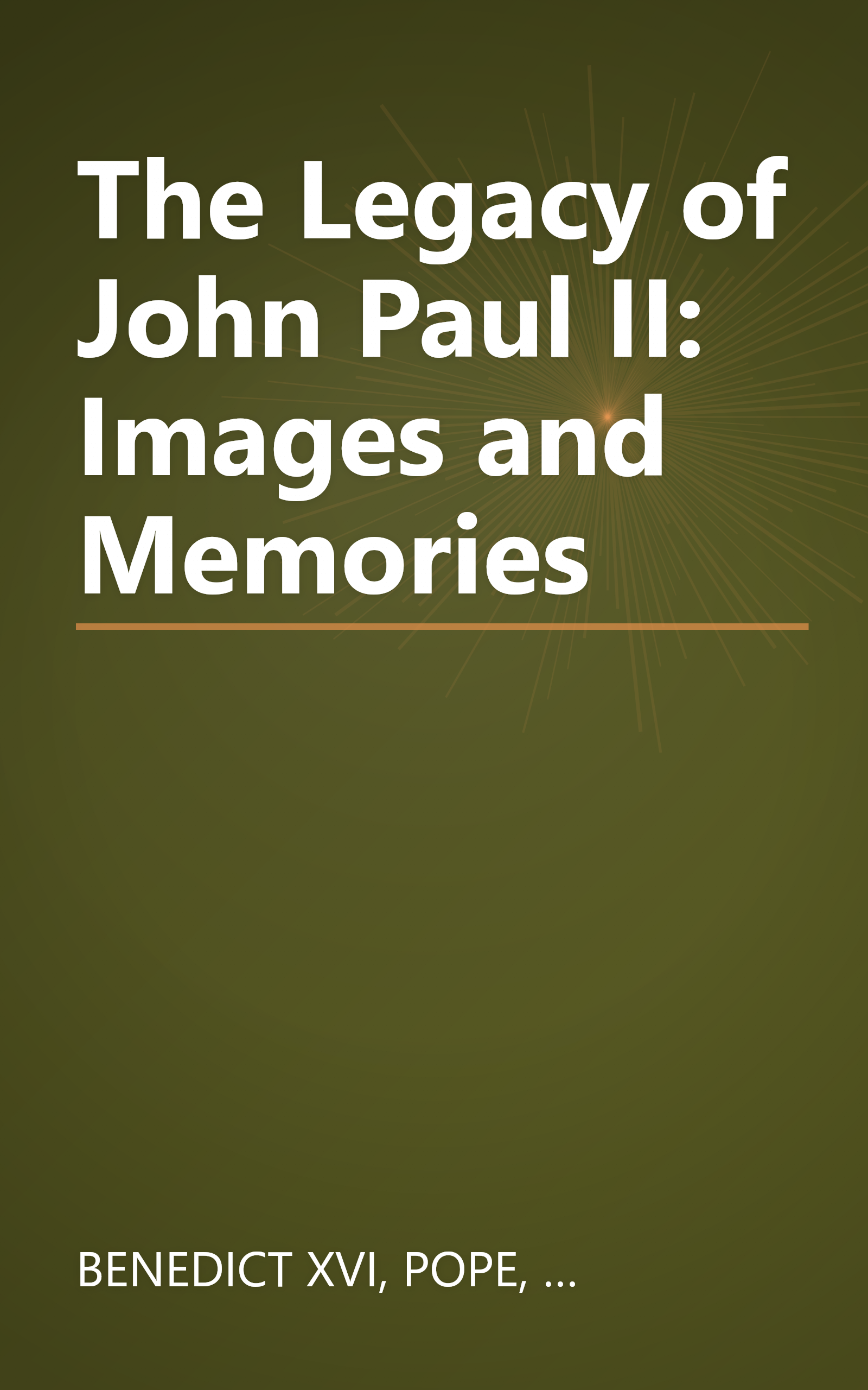 The Legacy of John Paul II: Images and Memories book cover