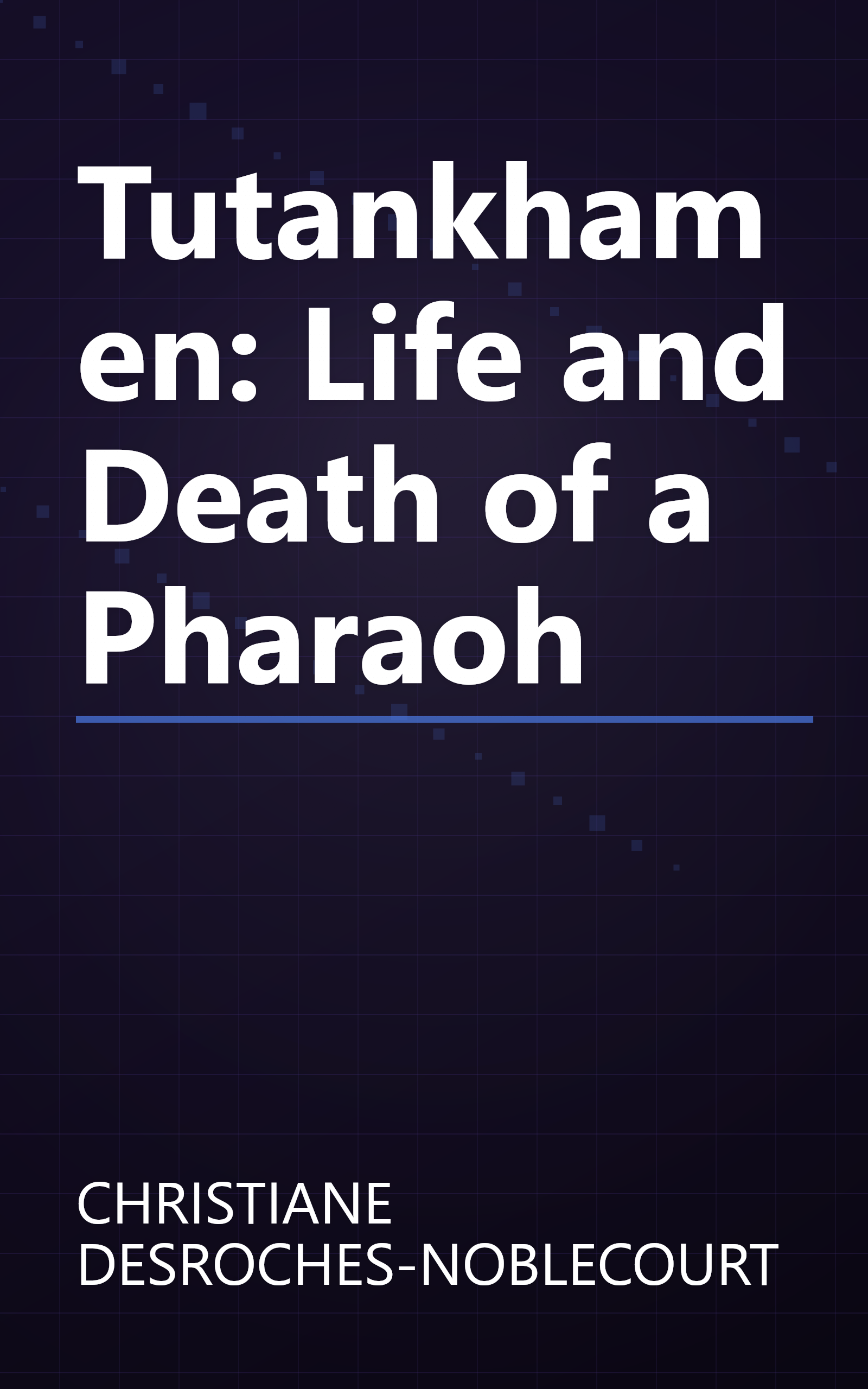 Tutankhamen: Life and Death of a Pharaoh book cover