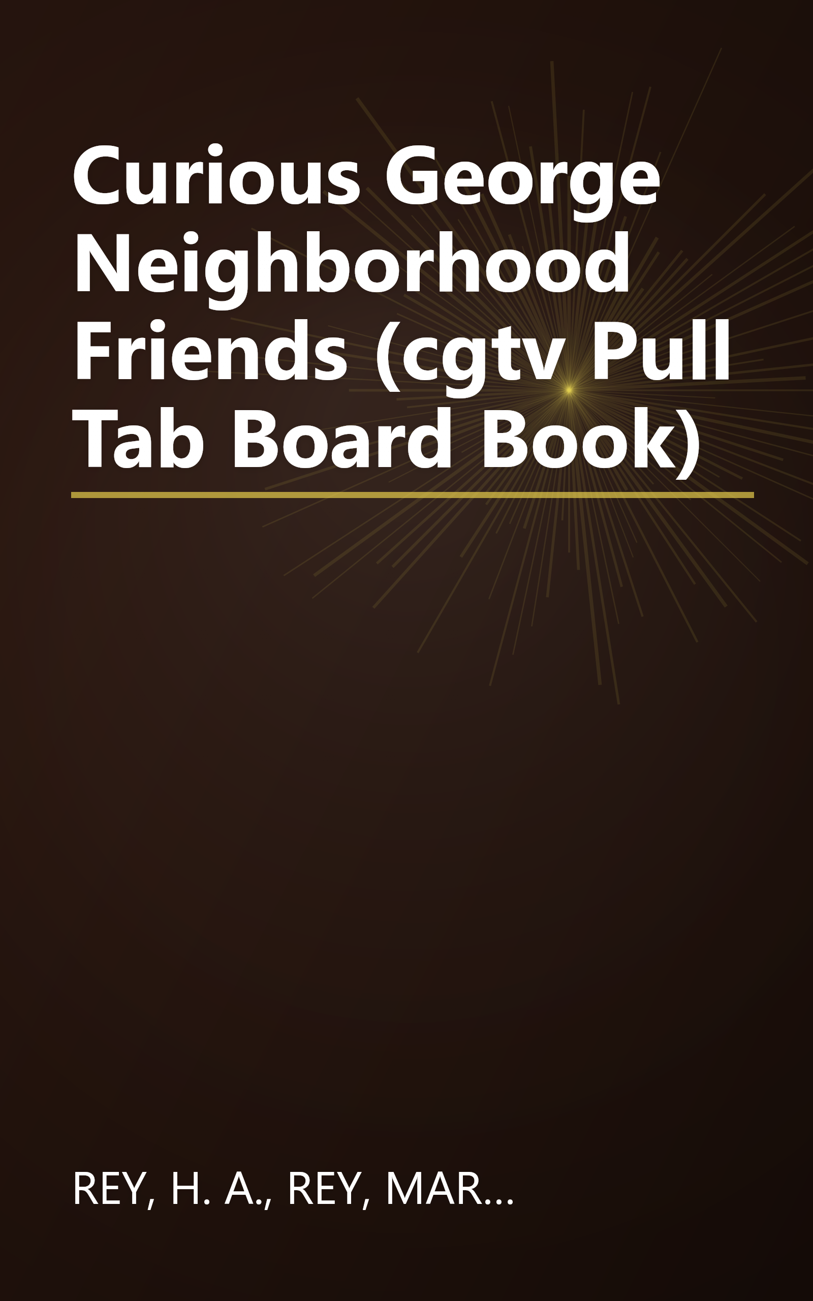 Curious George Neighborhood Friends (cgtv Pull Tab Board Book) book cover