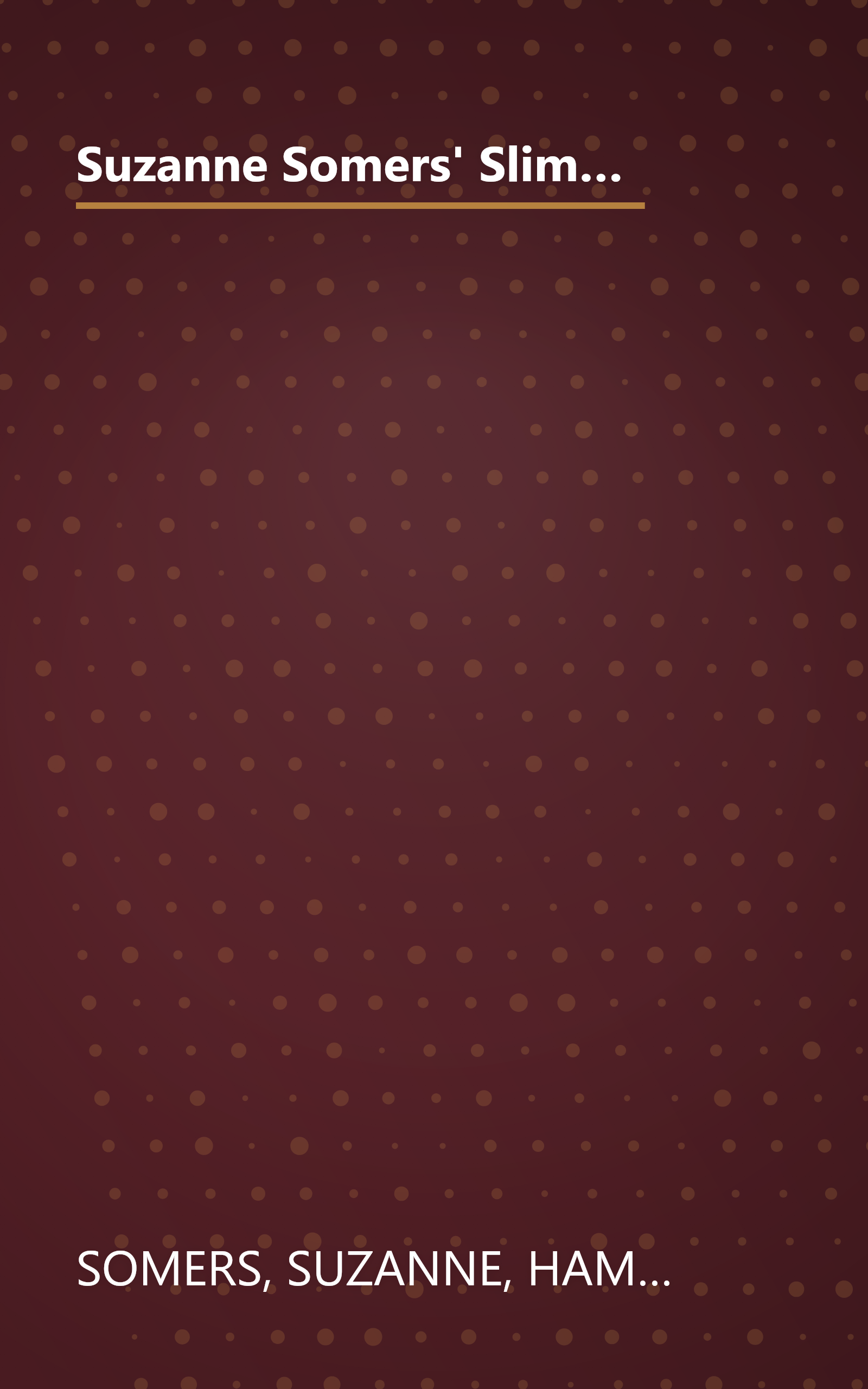 Suzanne Somers' Slim and Sexy Forever: The Hormone Solution for Permanent Weight Loss and Optimal Living book cover