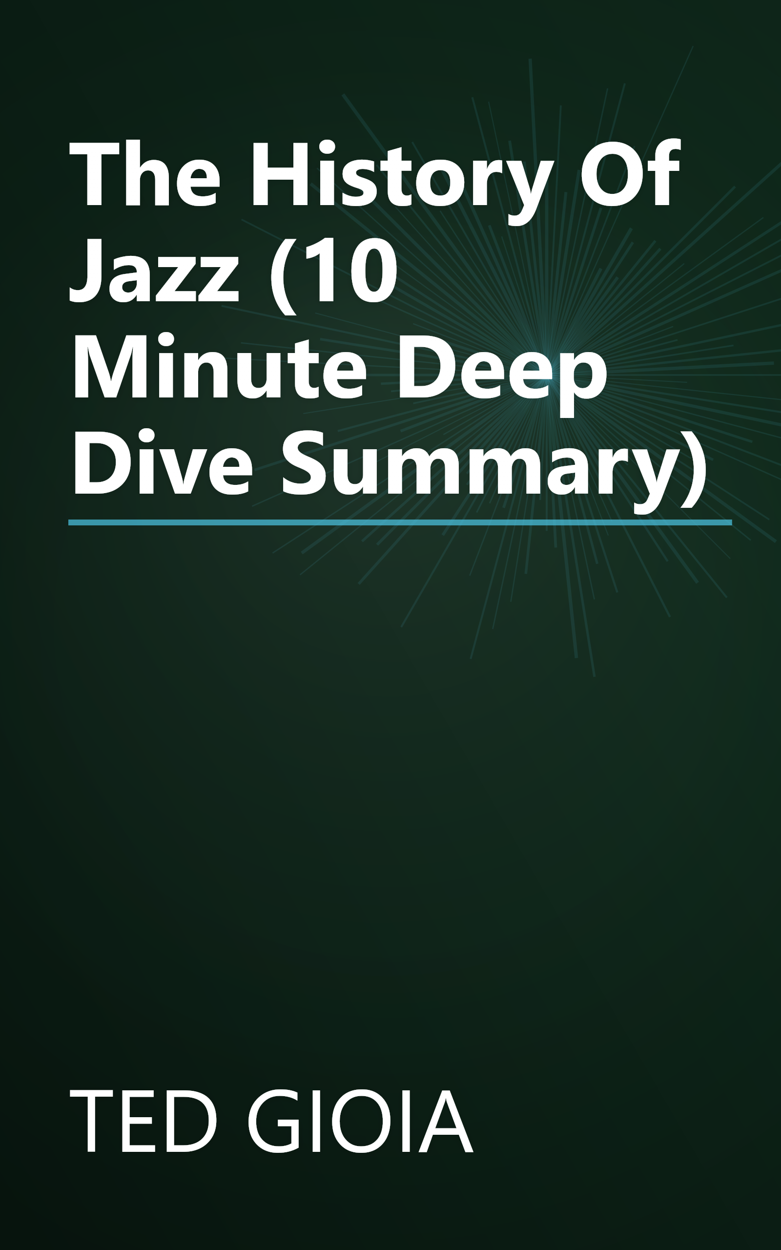 The History Of Jazz (10 Minute   Deep Dive Summary) book cover