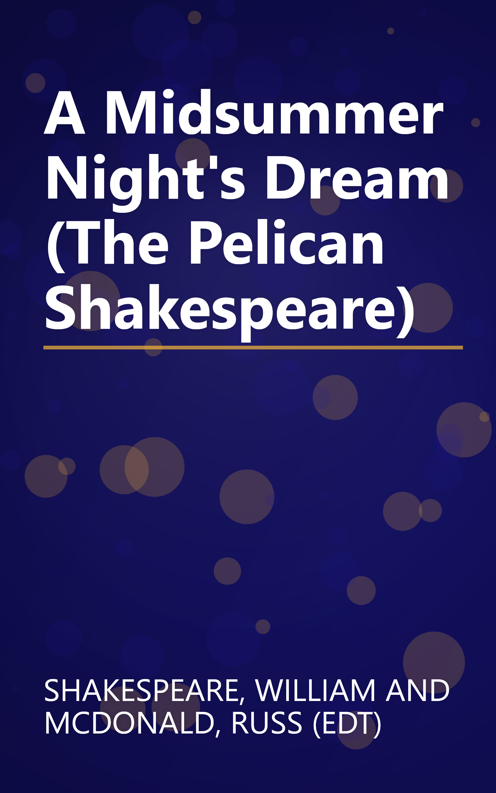 A Midsummer Night's Dream (The Pelican Shakespeare) book cover
