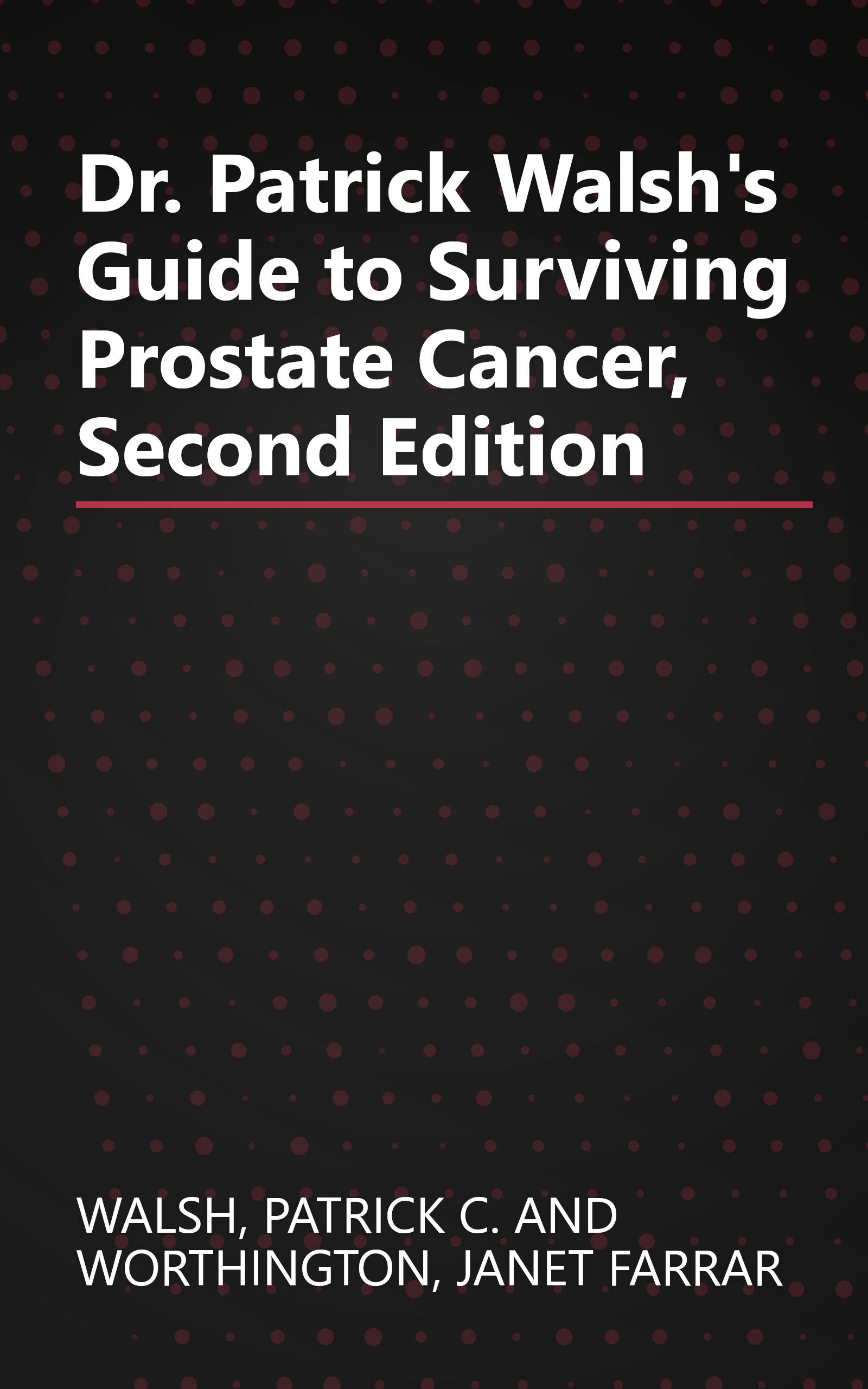 Dr. Patrick Walsh's Guide to Surviving Prostate Cancer, Second Edition book cover