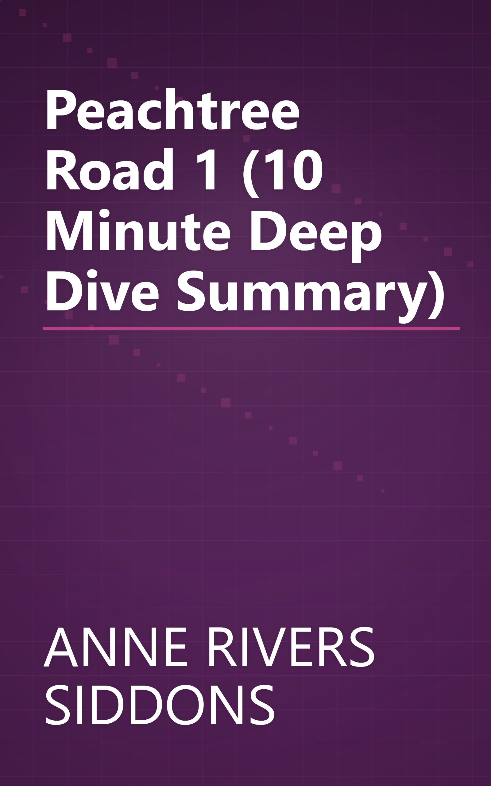 Peachtree Road 1 (10 Minute   Deep Dive Summary) book cover