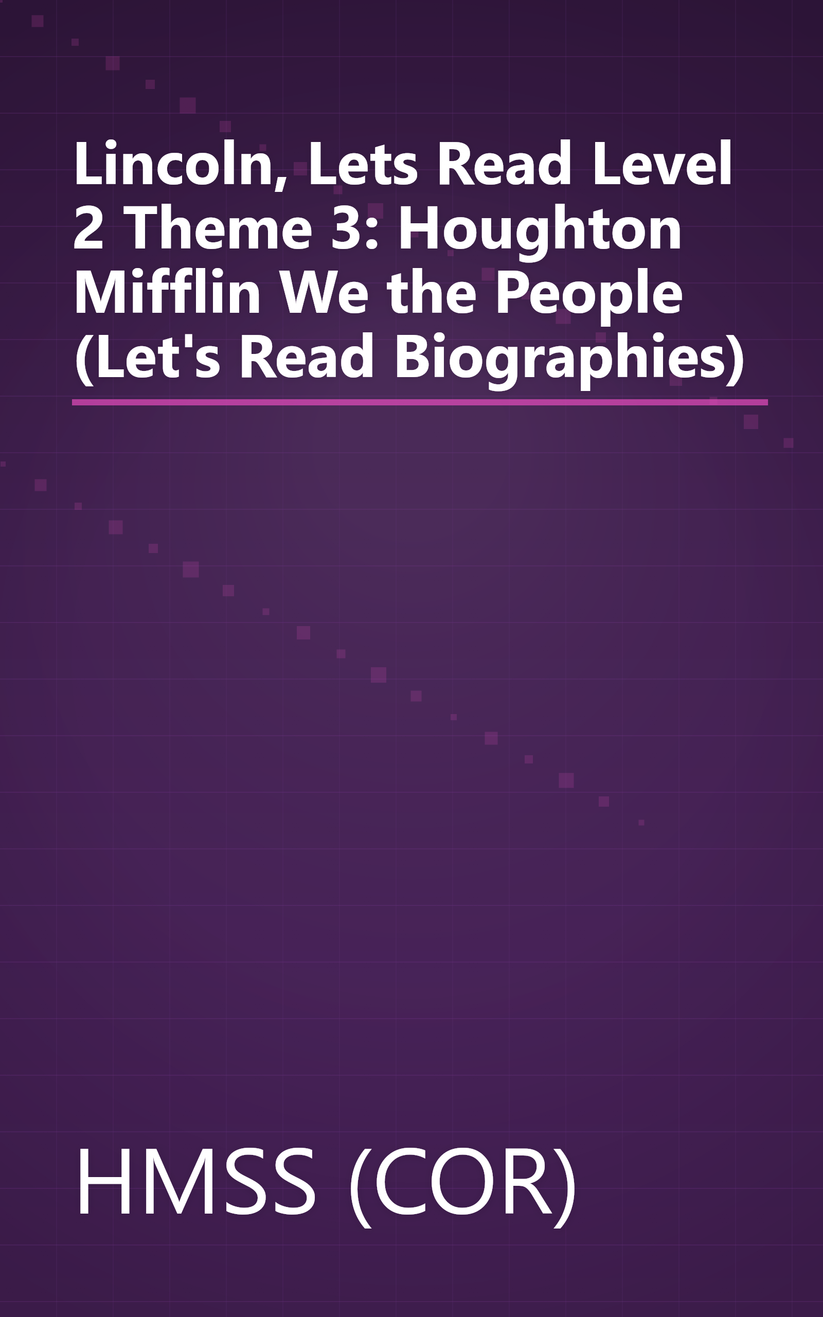Lincoln, Lets Read Level 2 Theme 3: Houghton Mifflin We the People (Let's Read Biographies) book cover