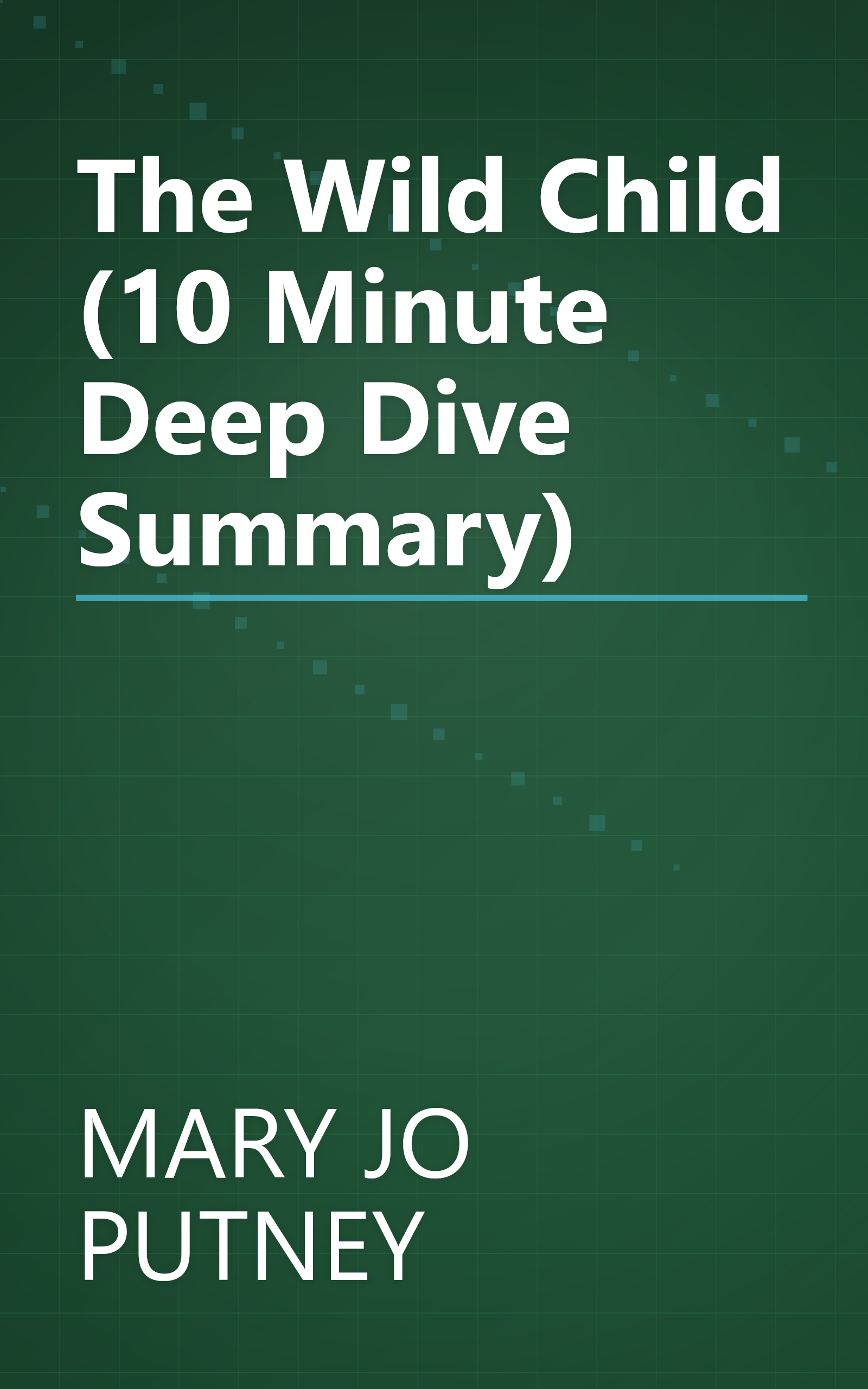 The Wild Child (10 Minute   Deep Dive Summary) book cover