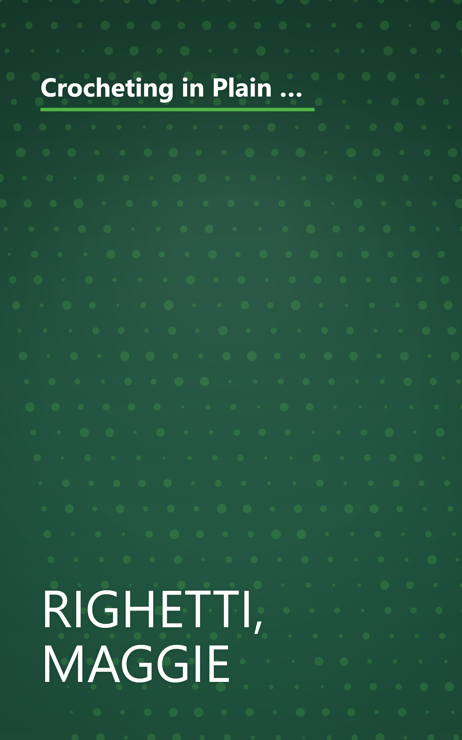 Crocheting in Plain English: Easy-to-follow lessons in patterns, Sensible solutions to nagging problems, The only book any crocheter will ever Need. book cover