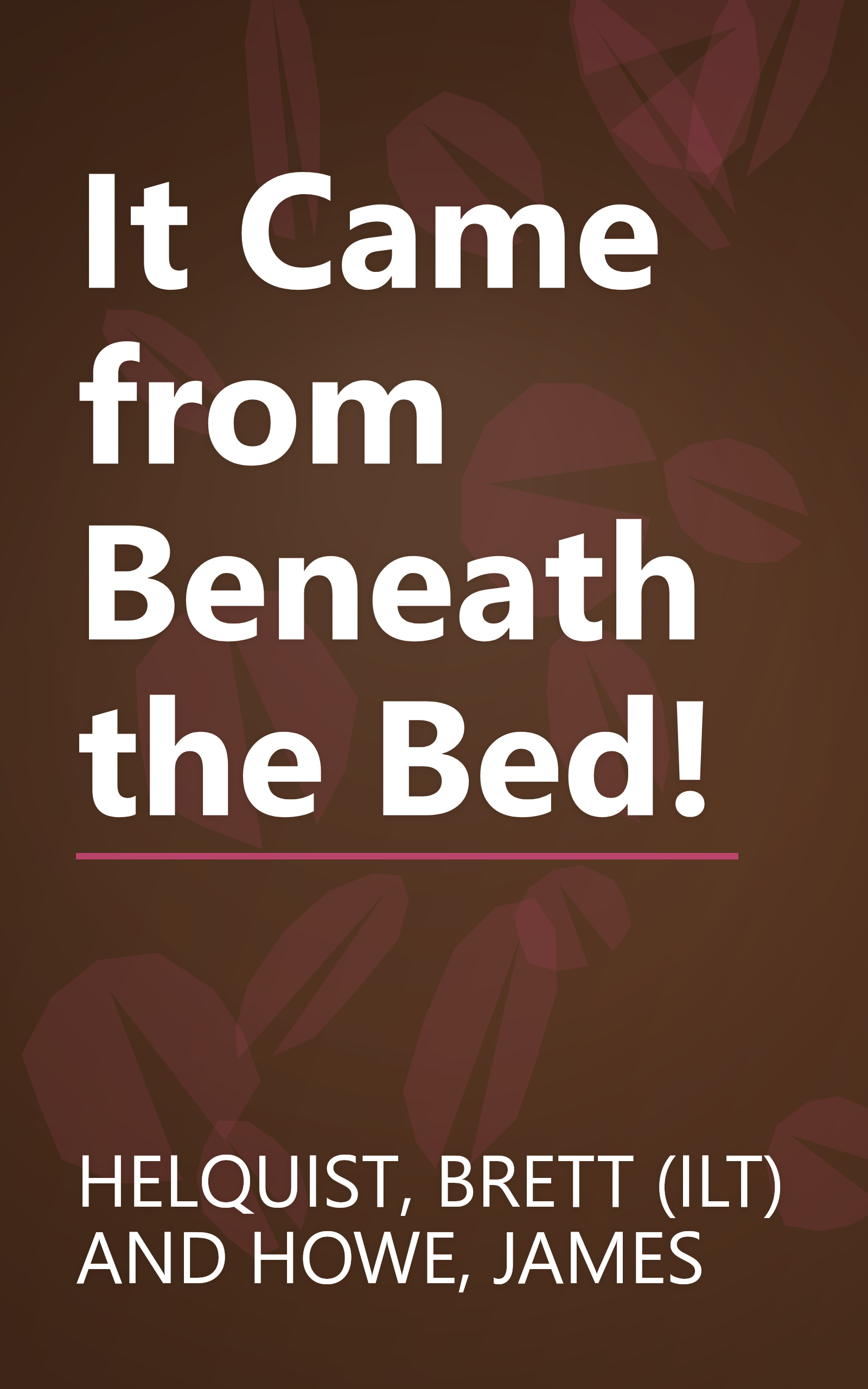 It Came from Beneath the Bed! book cover