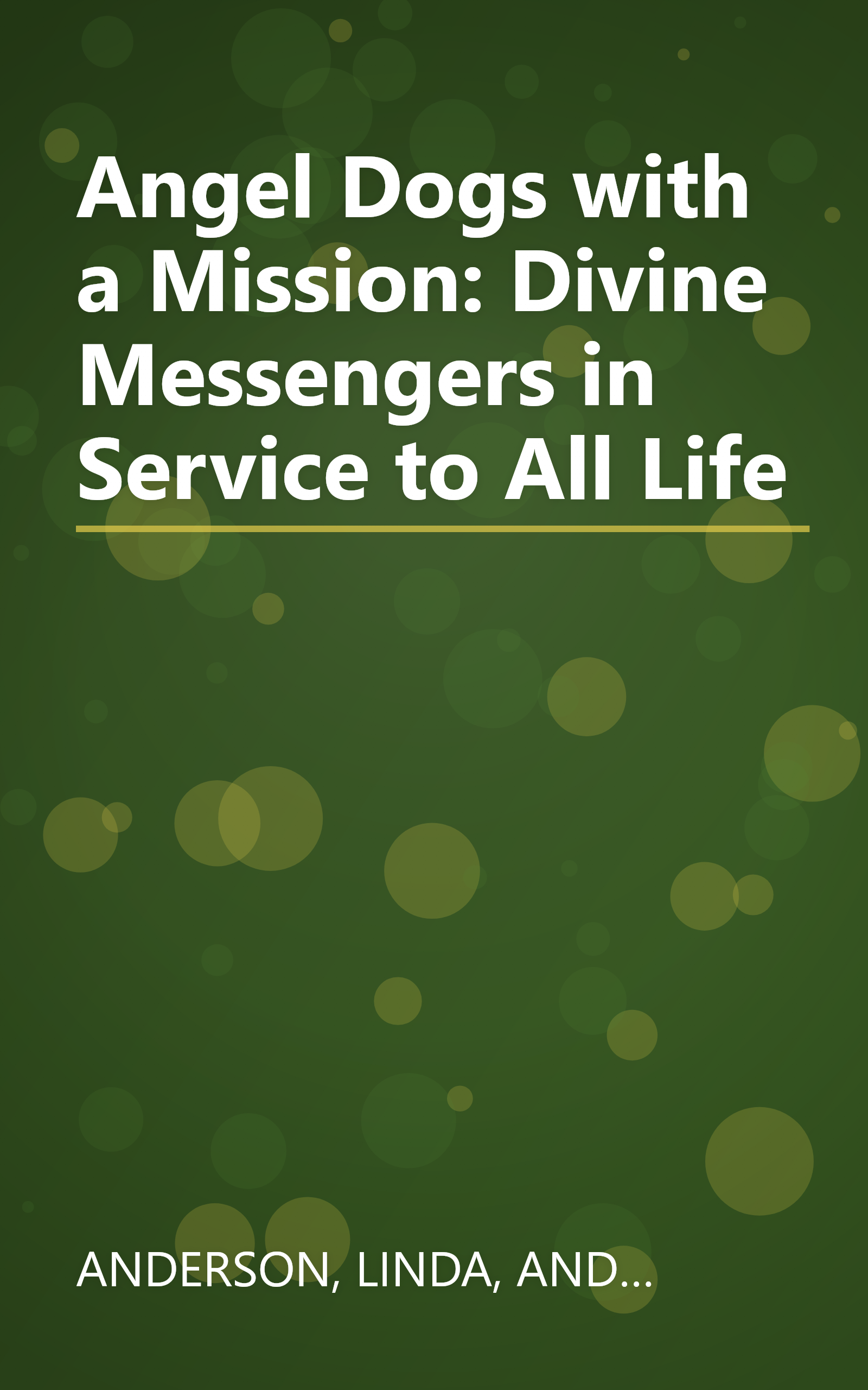 Angel Dogs with a Mission: Divine Messengers in Service to All Life book cover