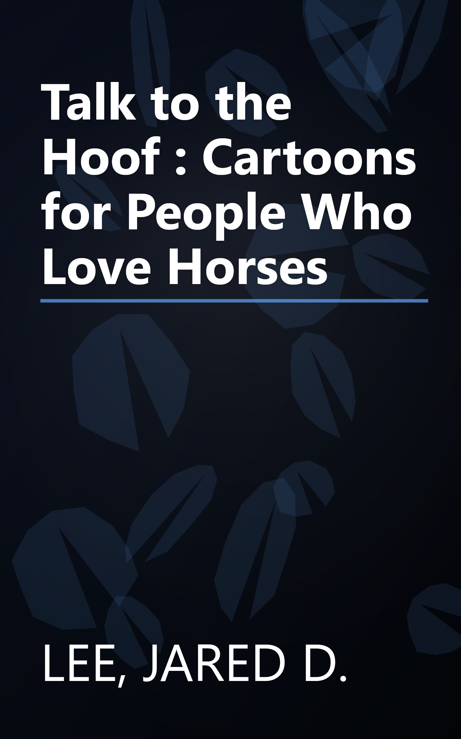 Talk to the Hoof : Cartoons for People Who Love Horses book cover