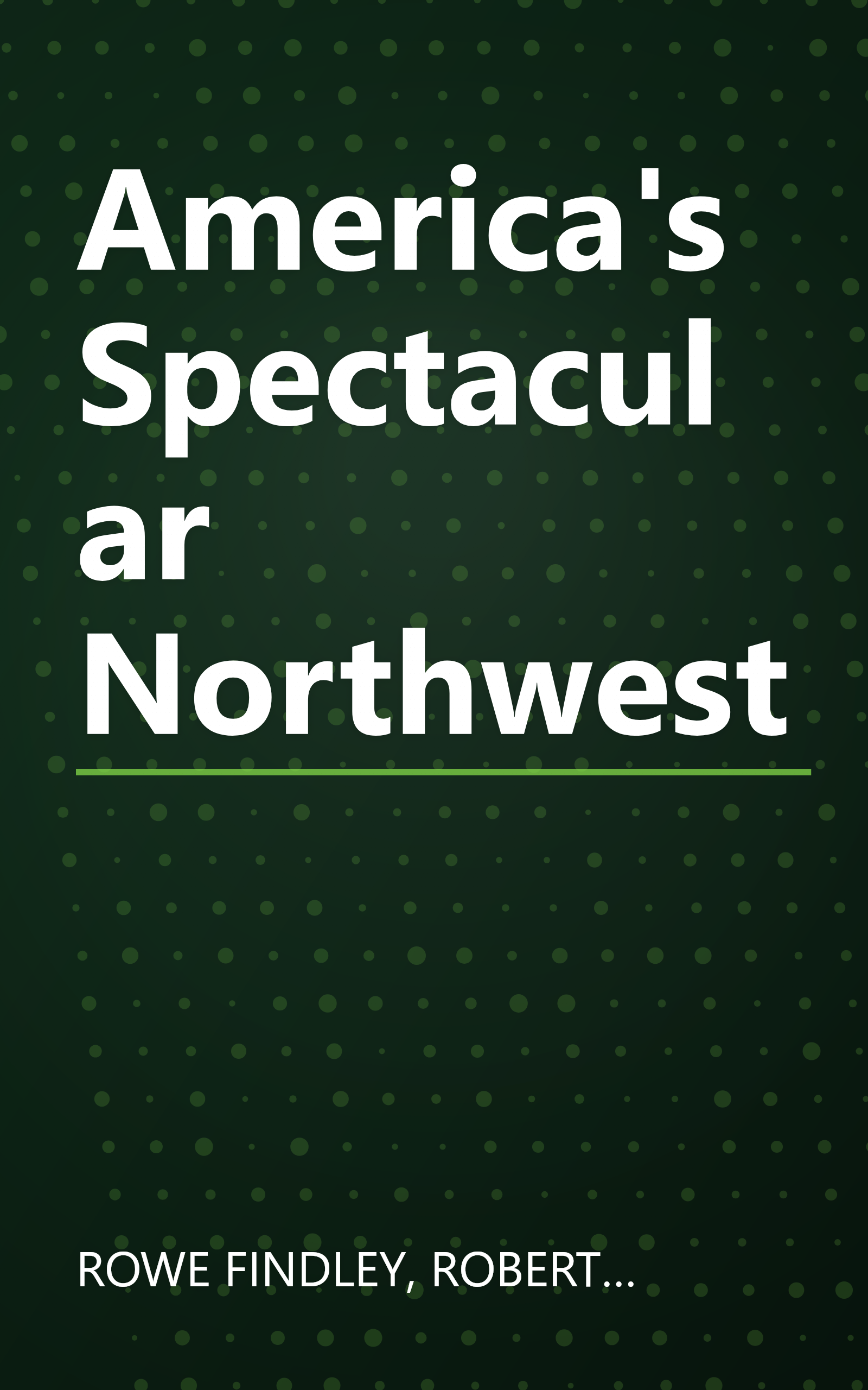 America's Spectacular Northwest book cover