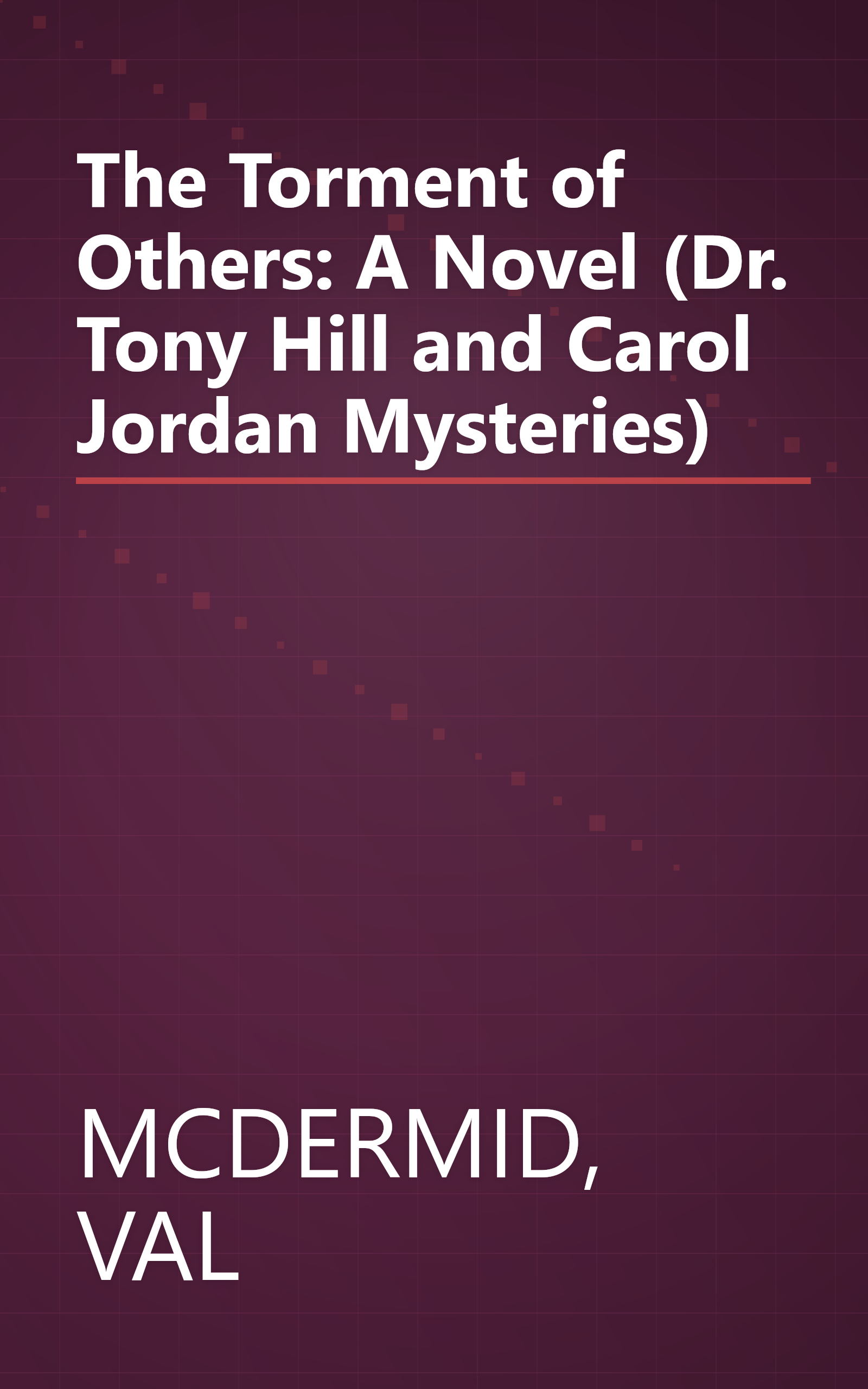 The Torment of Others: A Novel (Dr. Tony Hill and Carol Jordan Mysteries) book cover