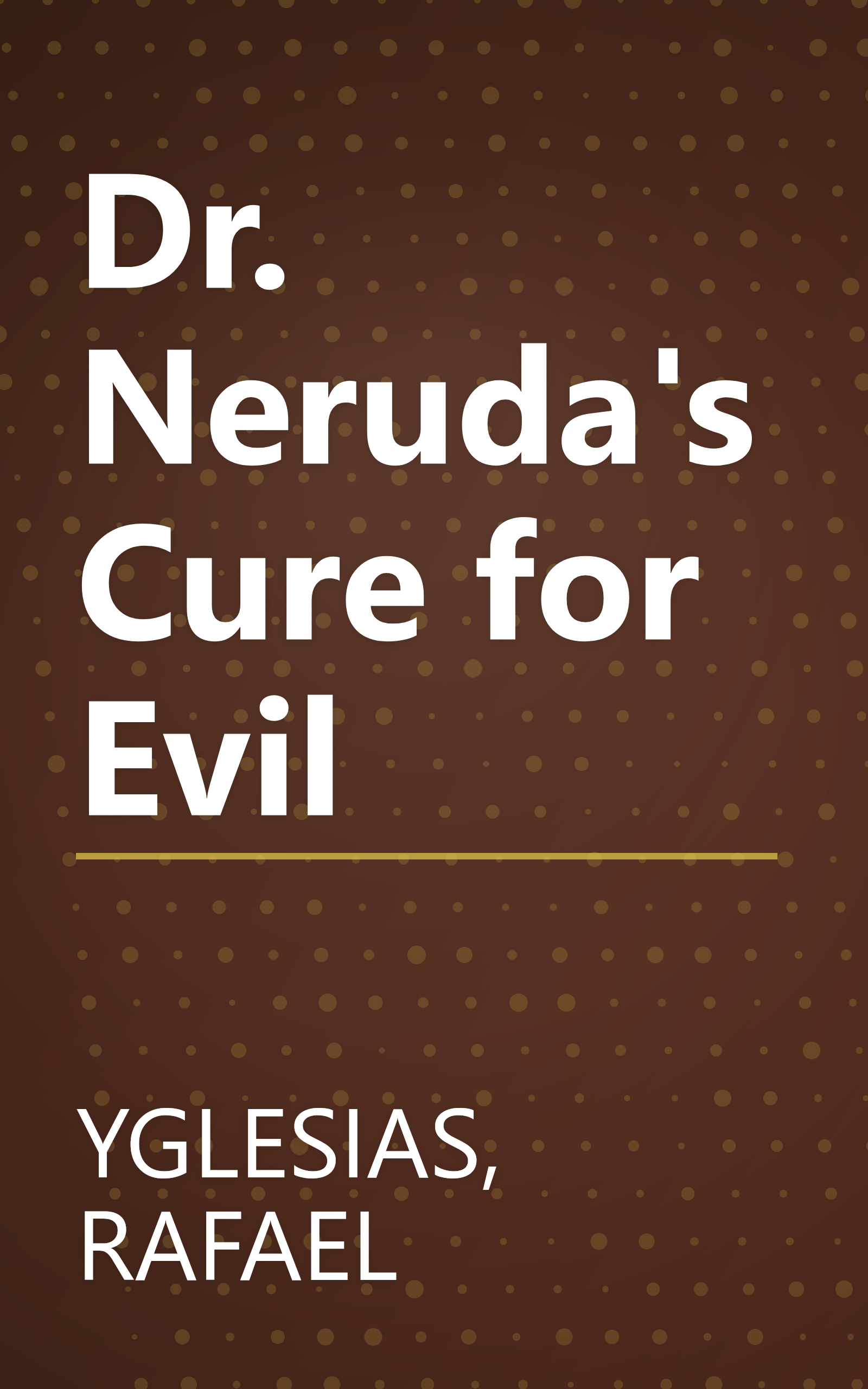 Dr. Neruda's Cure for Evil book cover