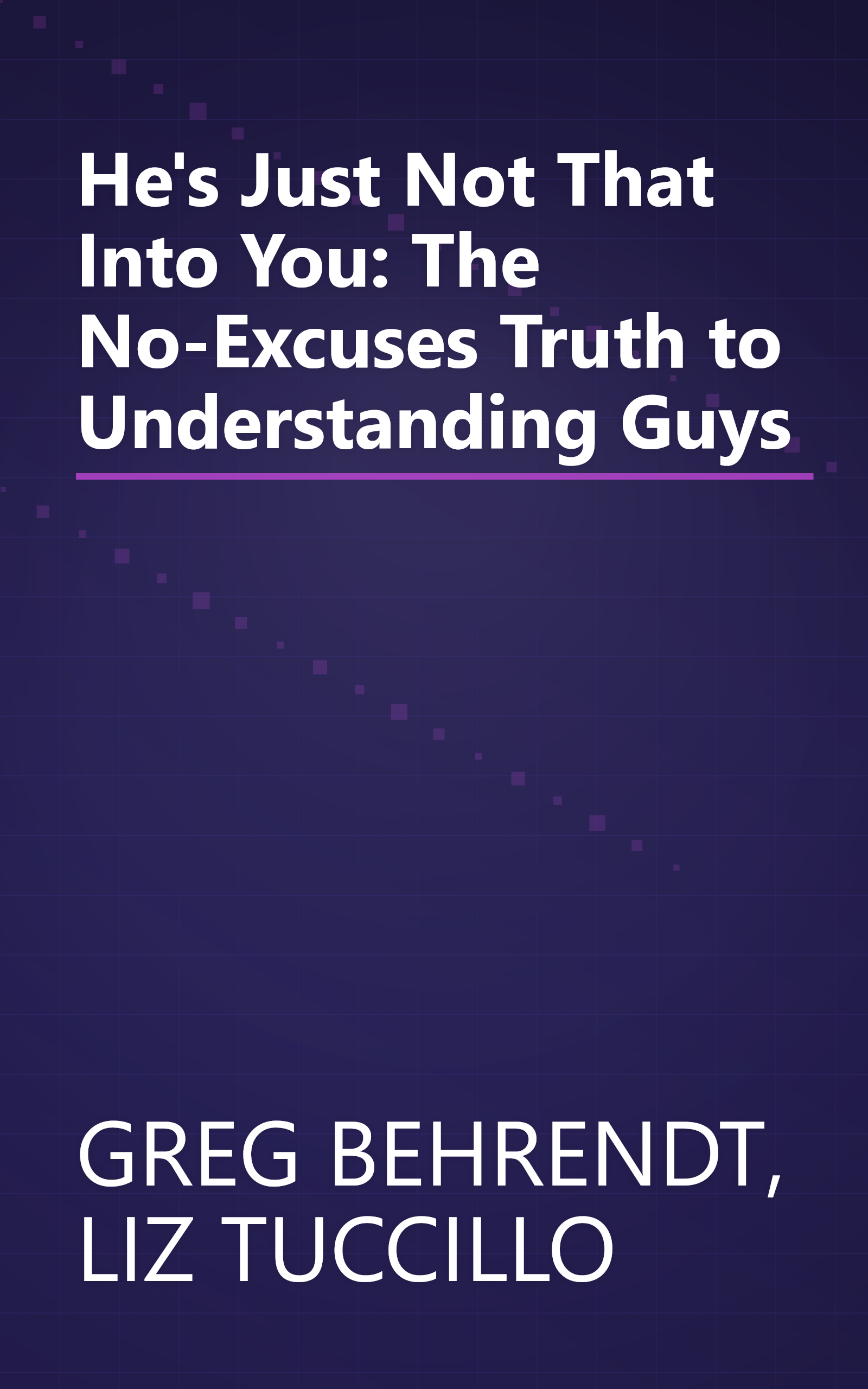He's Just Not That Into You: The No-Excuses Truth to Understanding Guys book cover