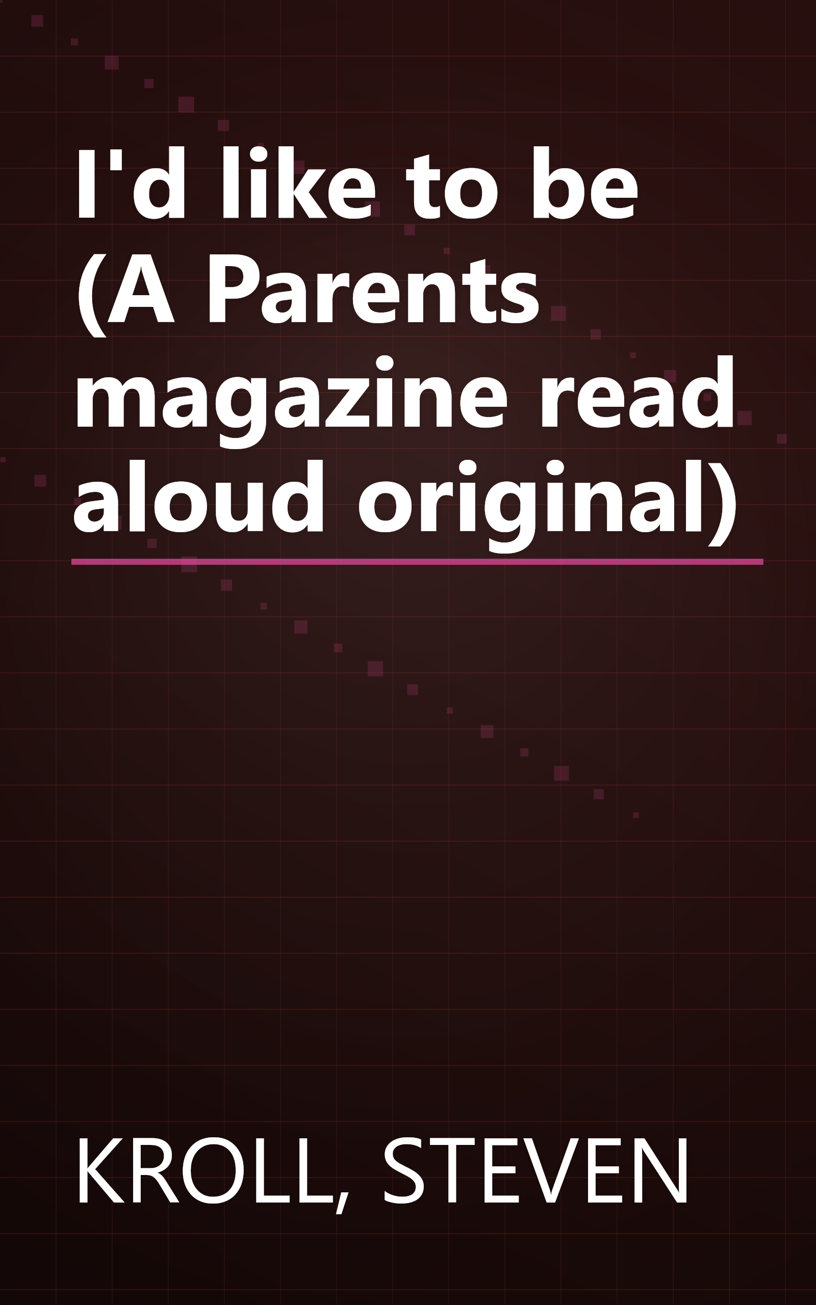 I'd like to be (A Parents magazine read aloud original) book cover
