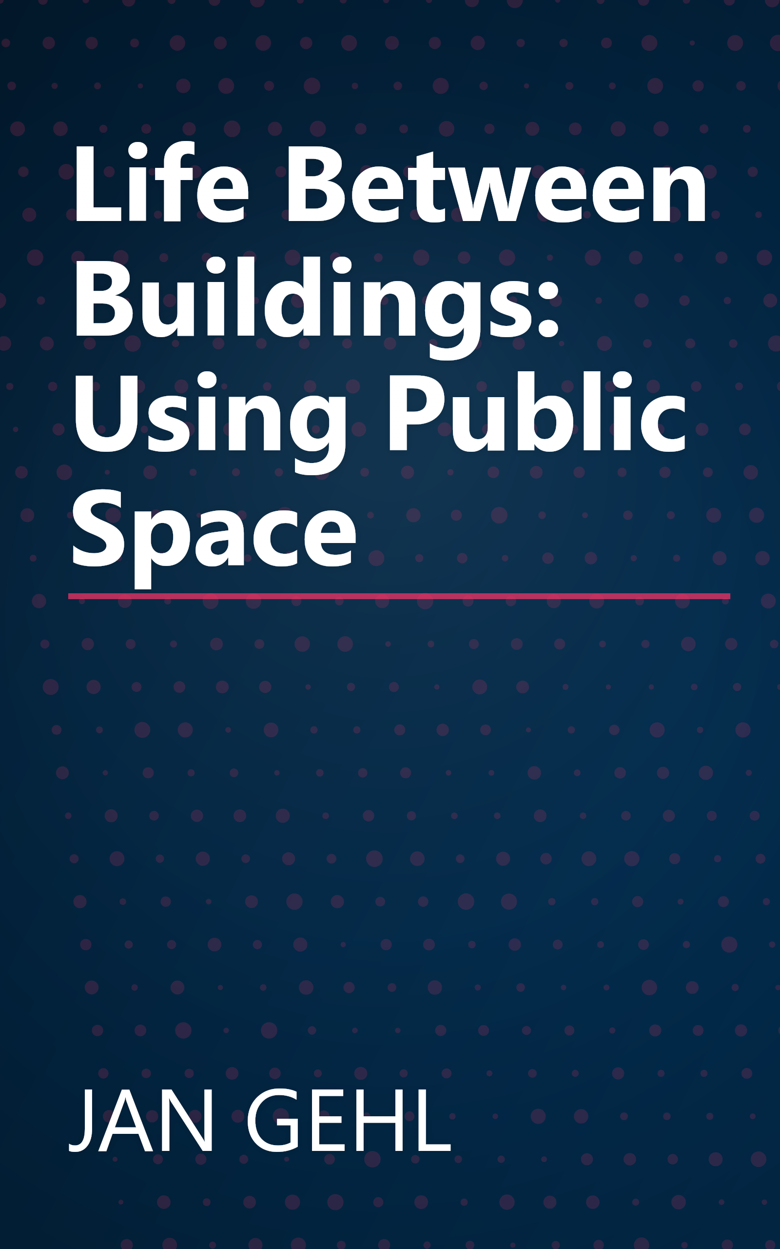 Life Between Buildings: Using Public Space book cover