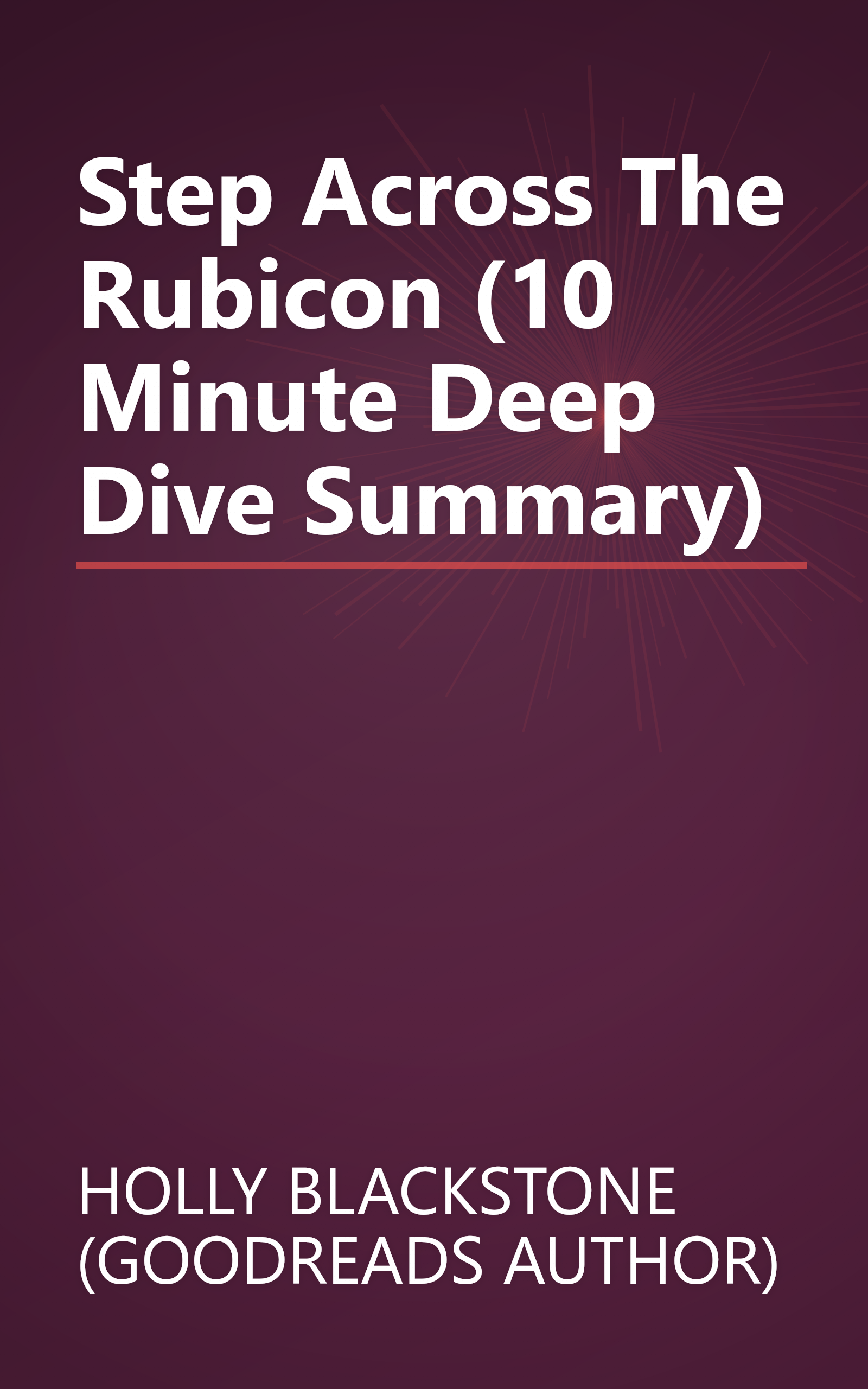 Step Across The Rubicon (10 Minute   Deep Dive Summary) book cover