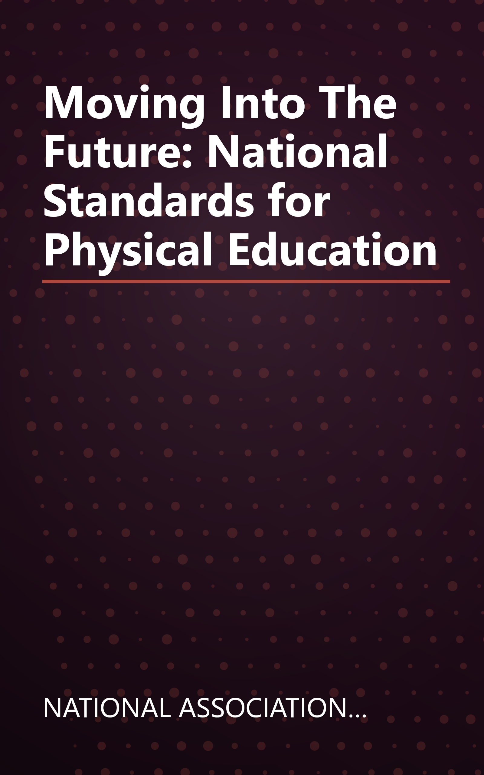Moving Into The Future: National Standards for Physical Education book cover