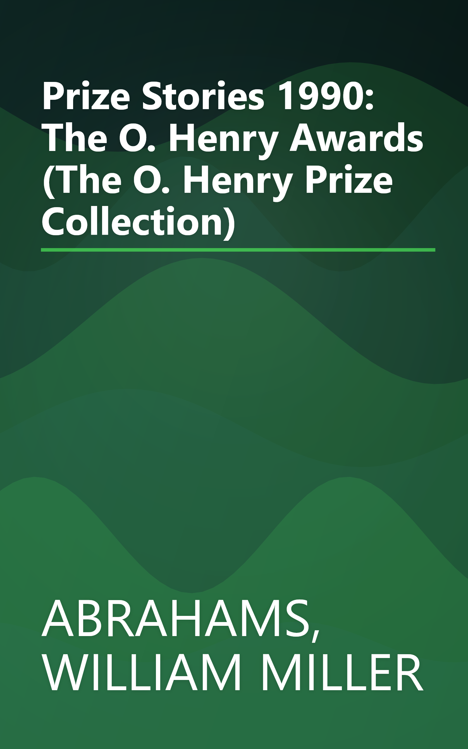 Prize Stories 1990: The O. Henry Awards (The O. Henry Prize Collection) book cover