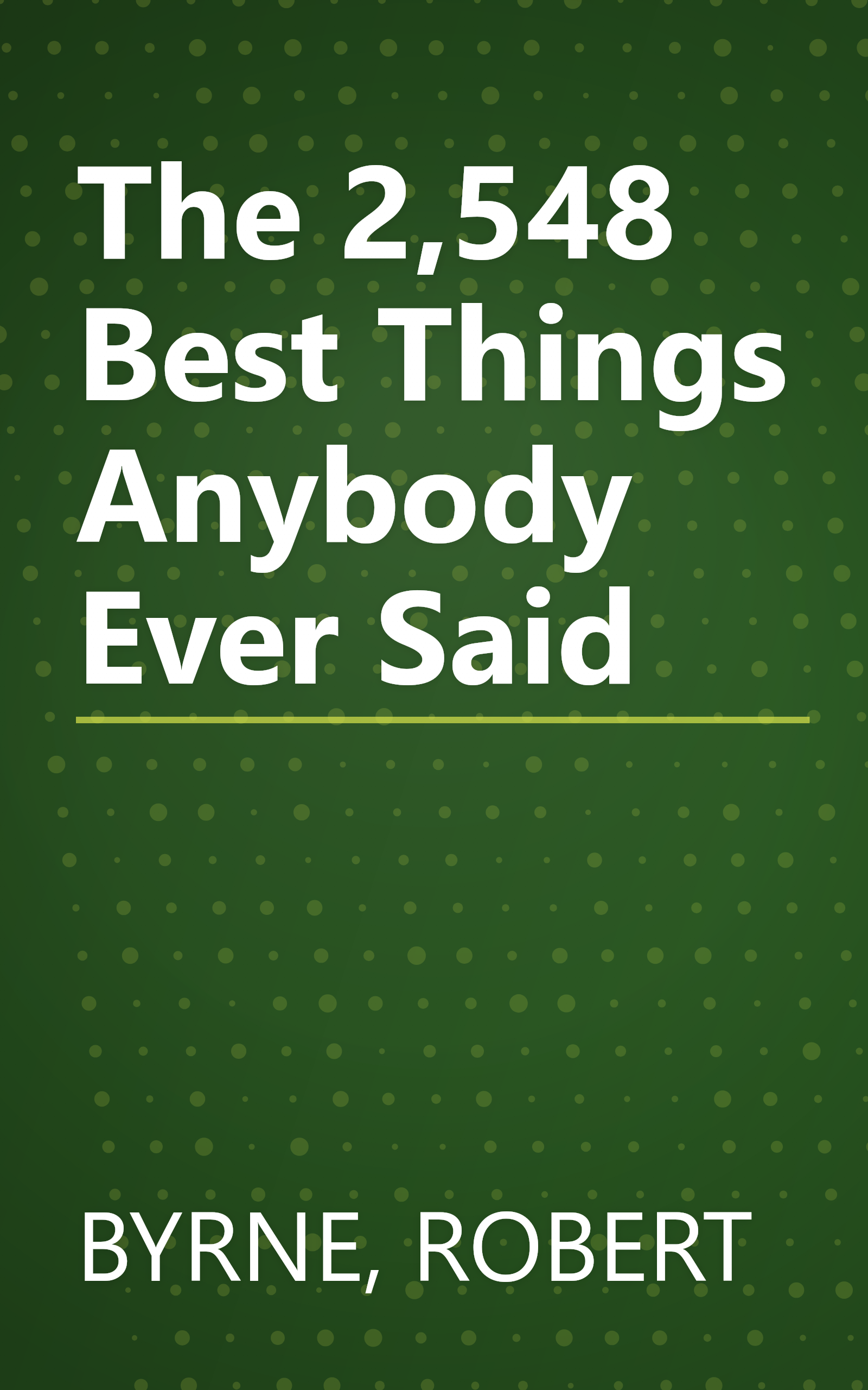 The 2,548 Best Things Anybody Ever Said book cover
