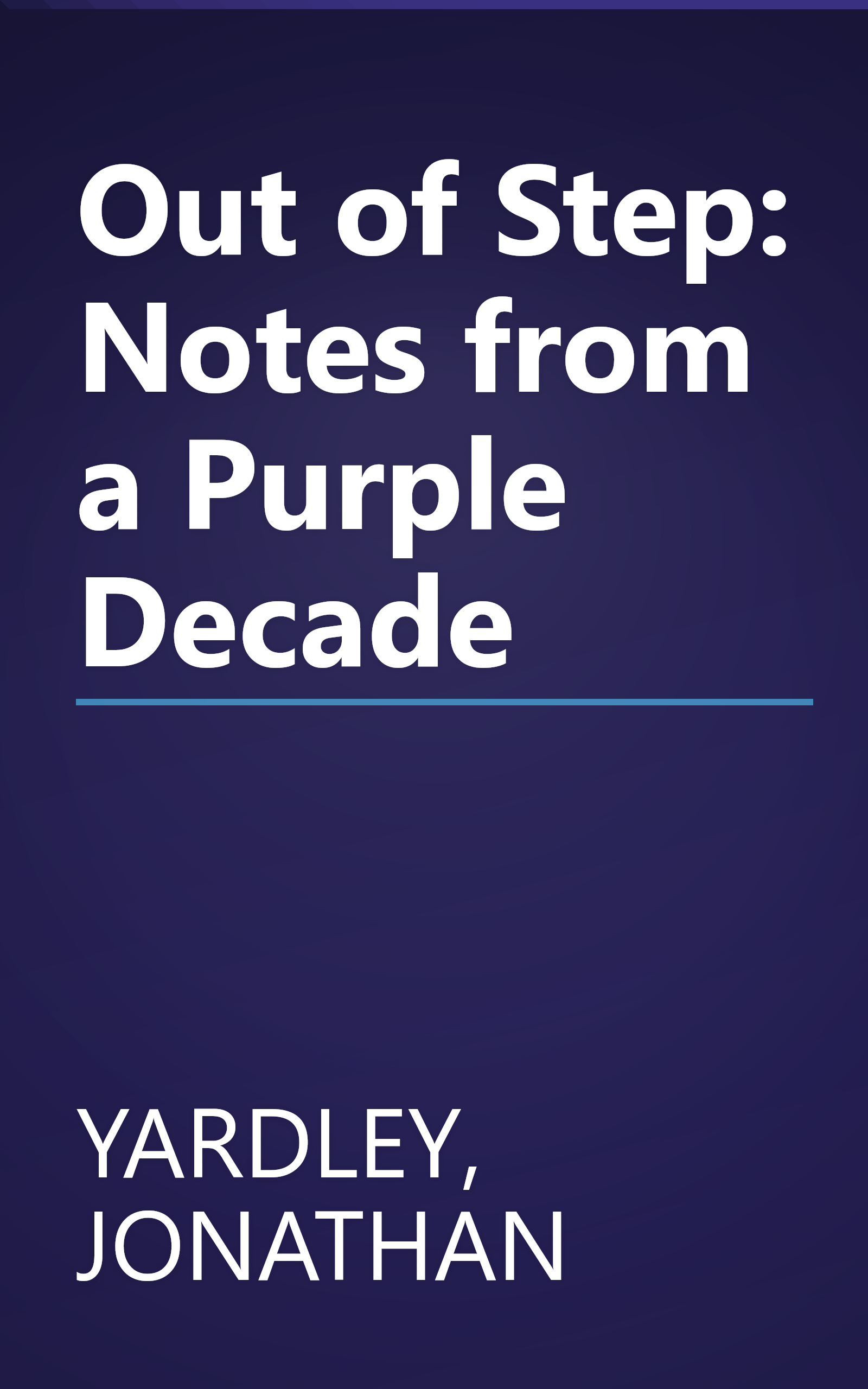 Out of Step: Notes from a Purple Decade book cover