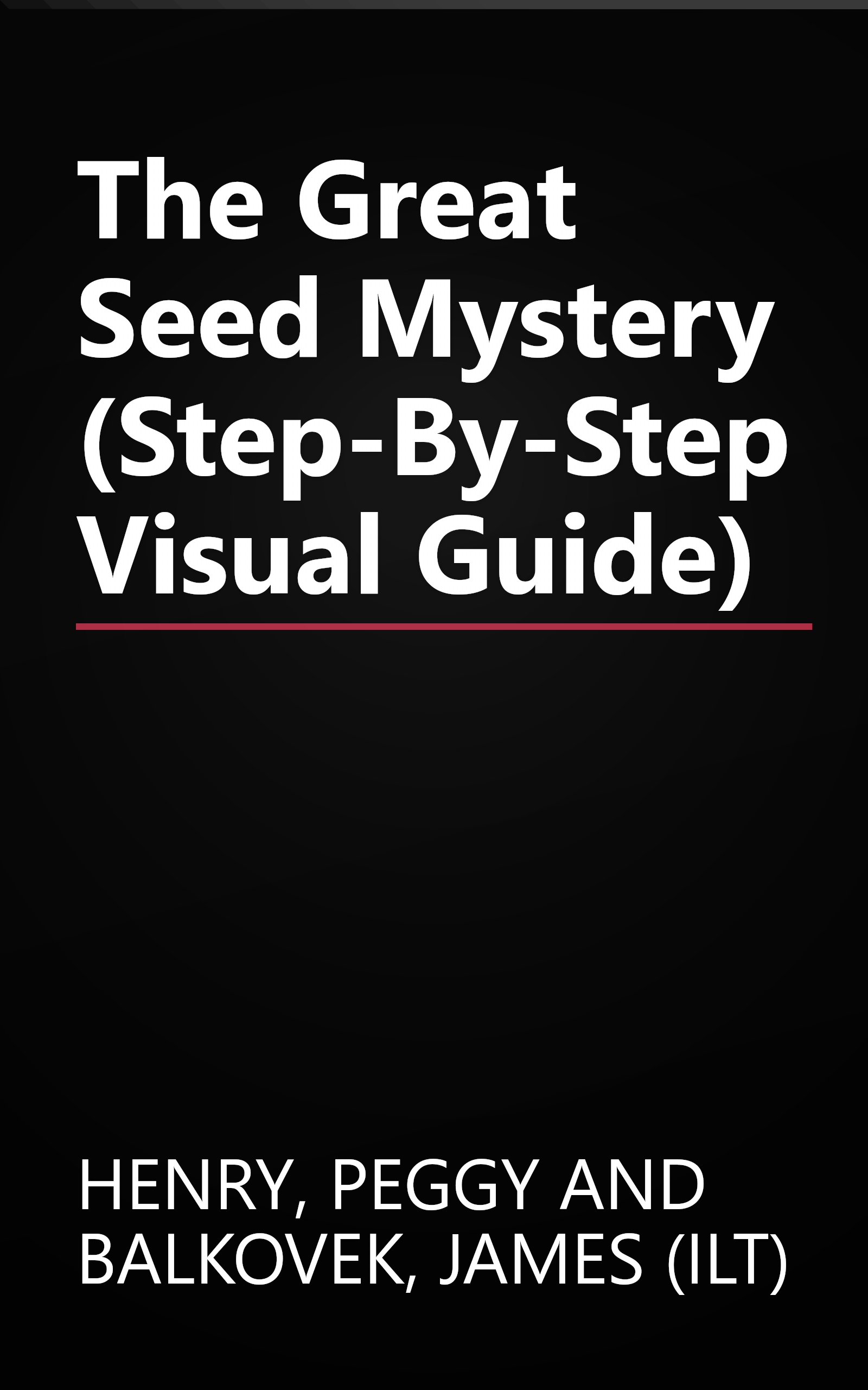The Great Seed Mystery (Step-By-Step Visual Guide) book cover