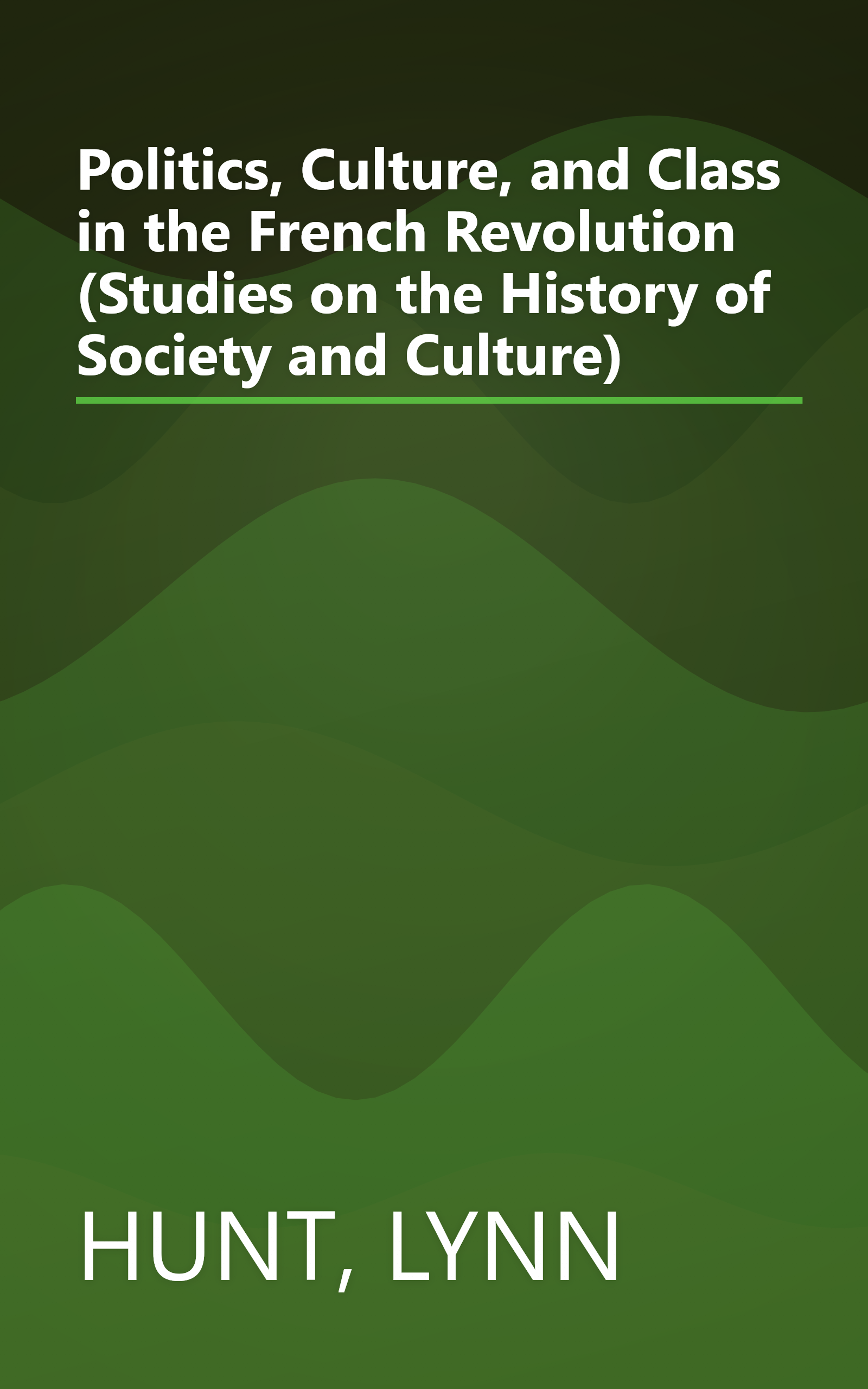 Politics, Culture, and Class in the French Revolution (Studies on the History of Society and Culture) book cover