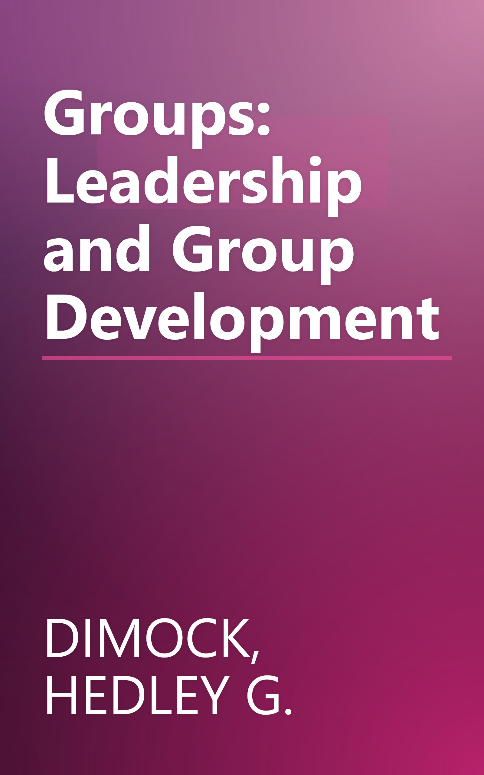 Groups: Leadership and Group Development book cover