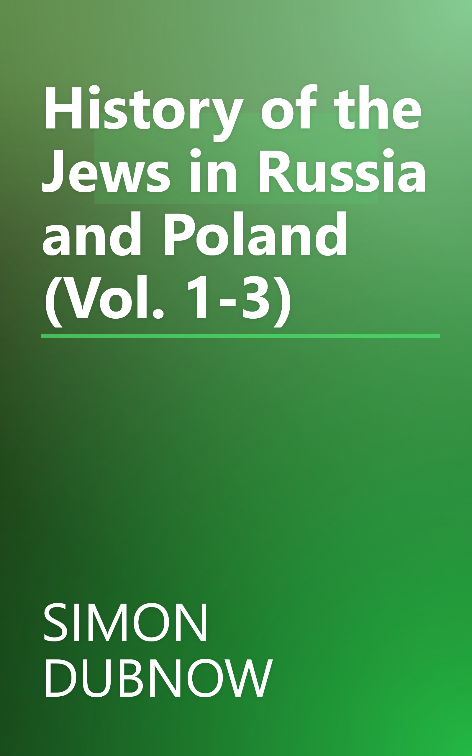 History of the Jews in Russia and Poland (Vol. 1-3) book cover
