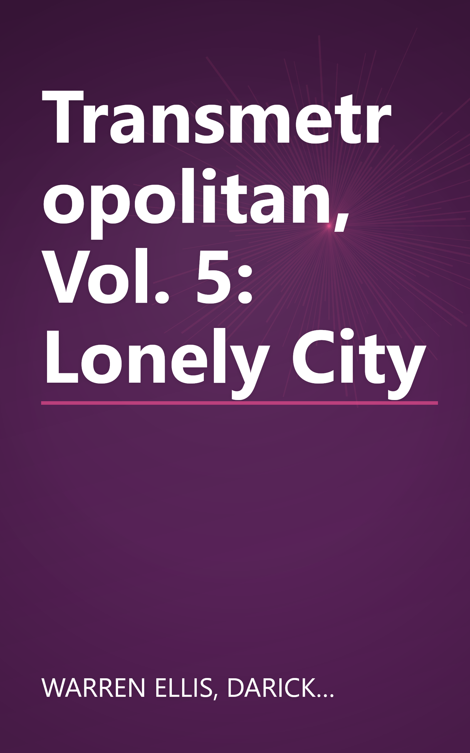 Transmetropolitan, Vol. 5: Lonely City book cover