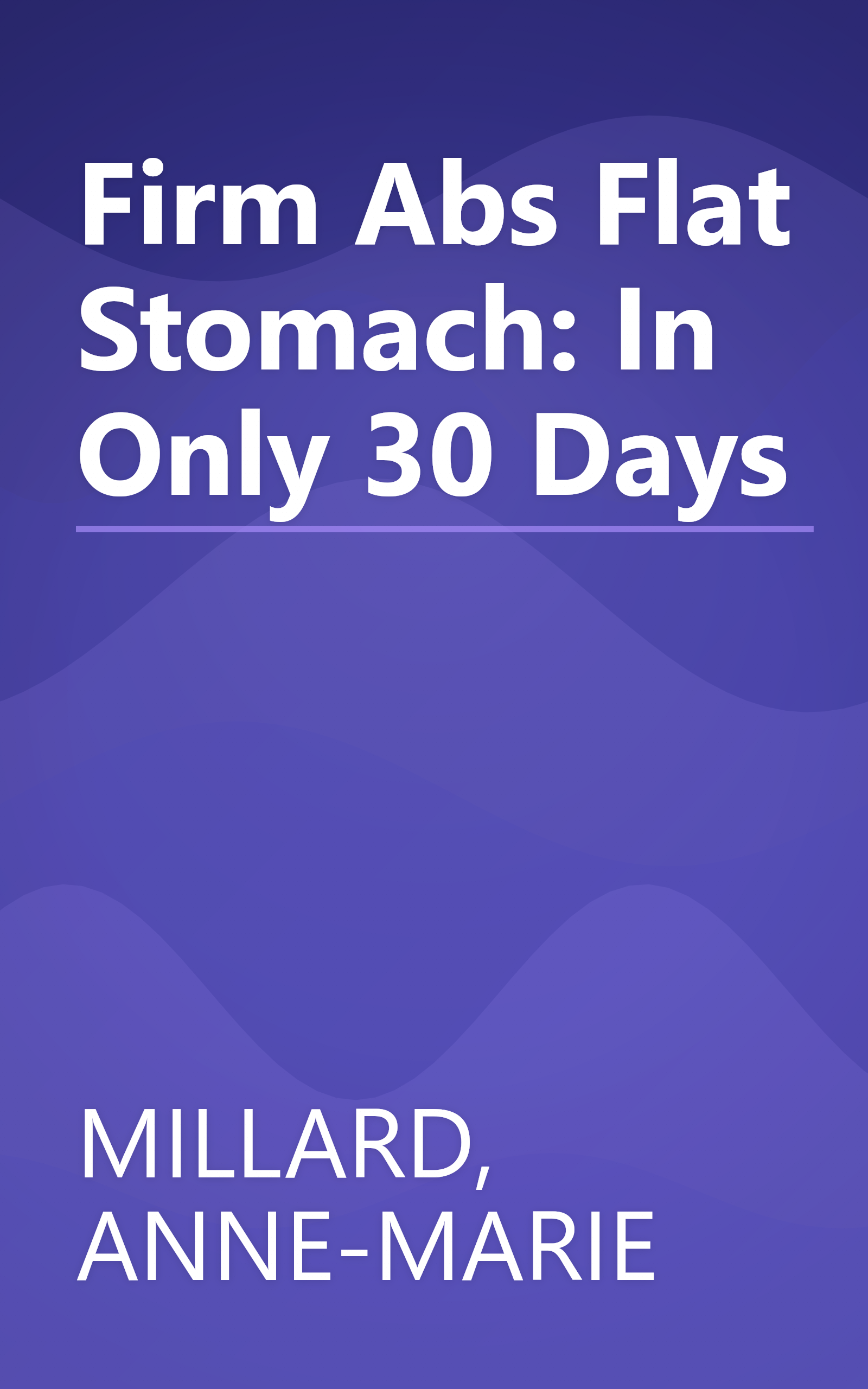 Firm Abs Flat Stomach: In Only 30 Days book cover