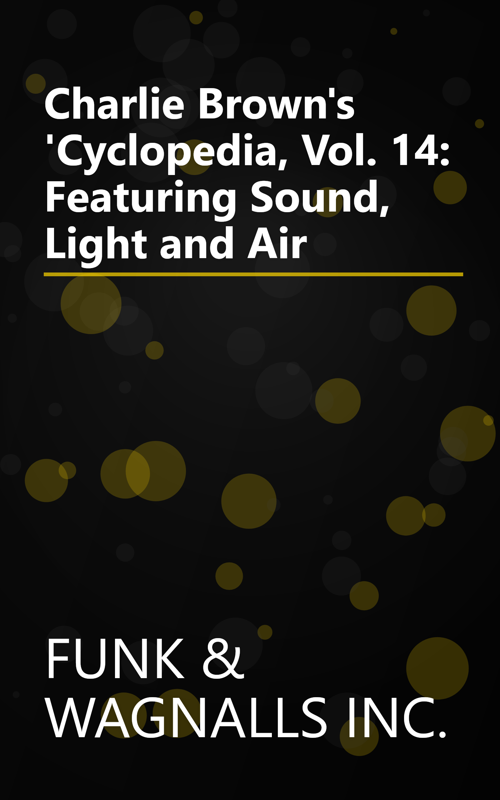 Charlie Brown's 'Cyclopedia, Vol. 14: Featuring Sound, Light and Air book cover