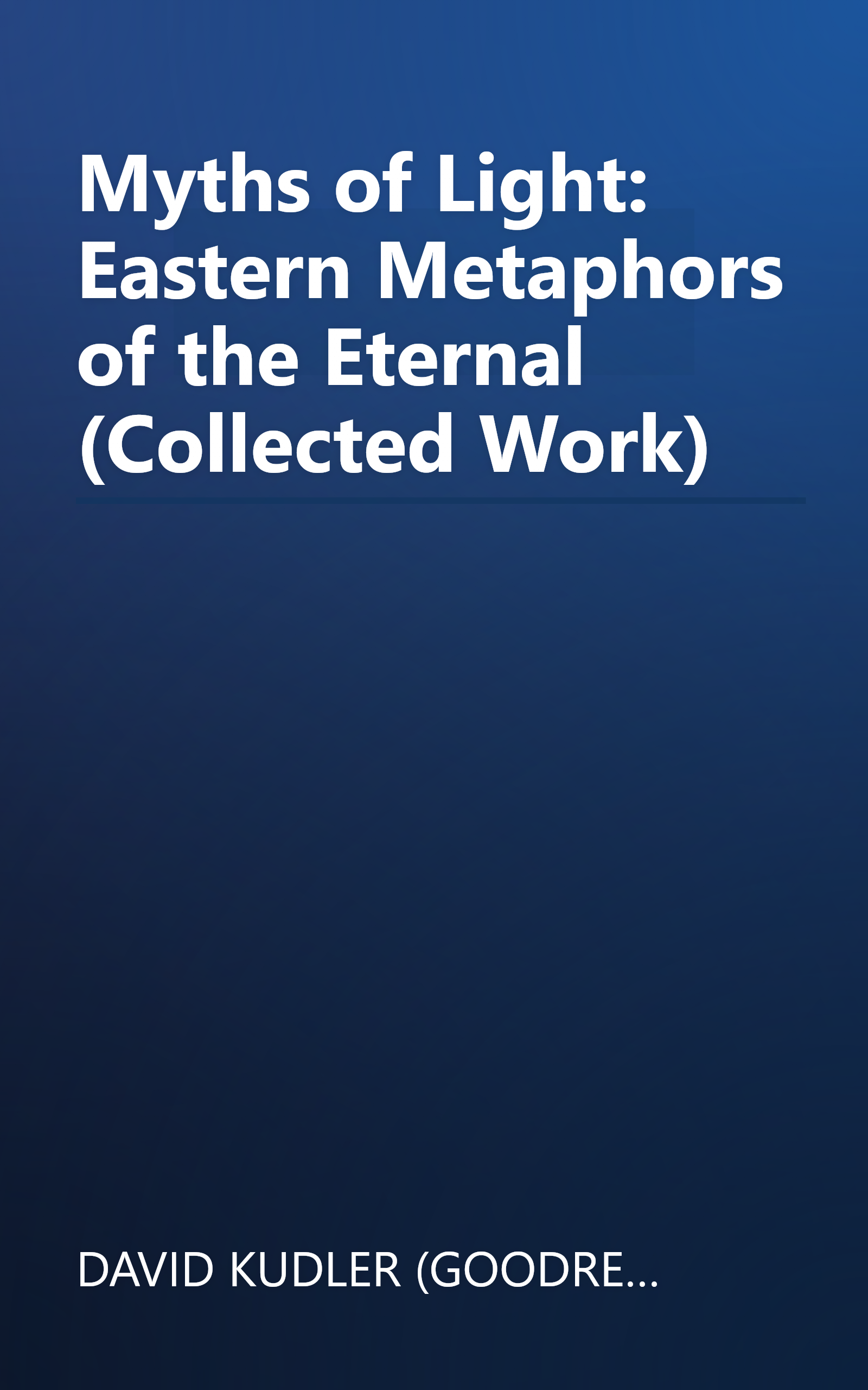 Myths of Light: Eastern Metaphors of the Eternal (Collected Work) book cover