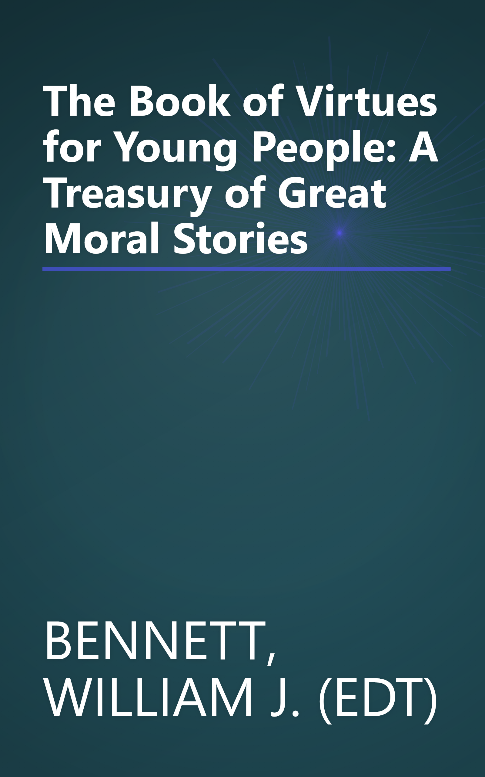 The Book of Virtues for Young People: A Treasury of Great Moral Stories book cover